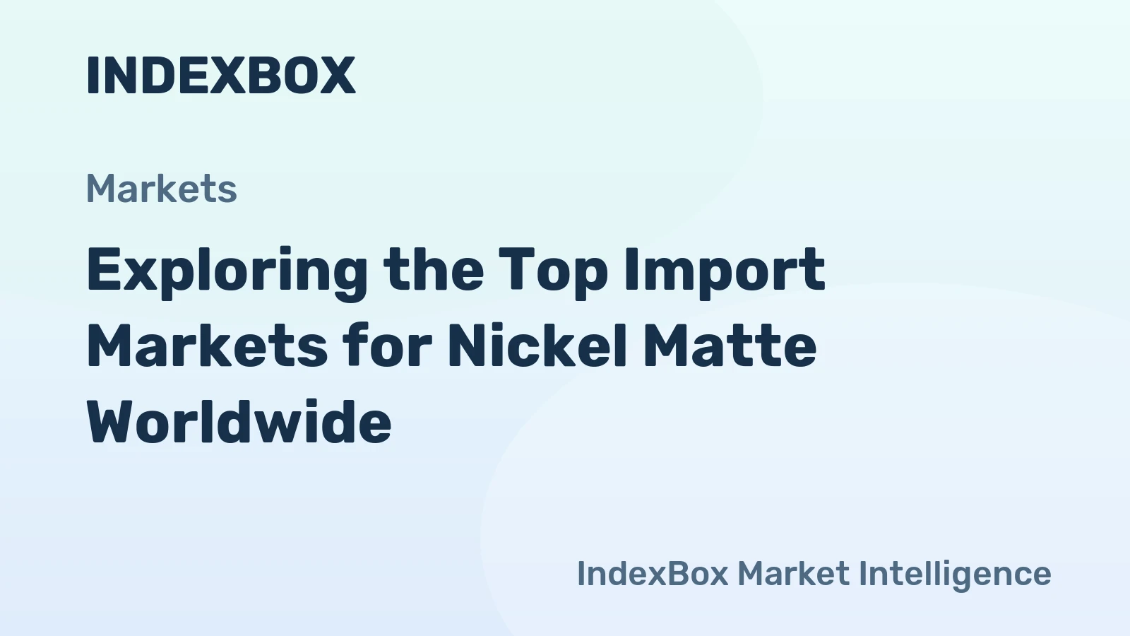 Exploring the Top Import Markets for Nickel Matte Worldwide