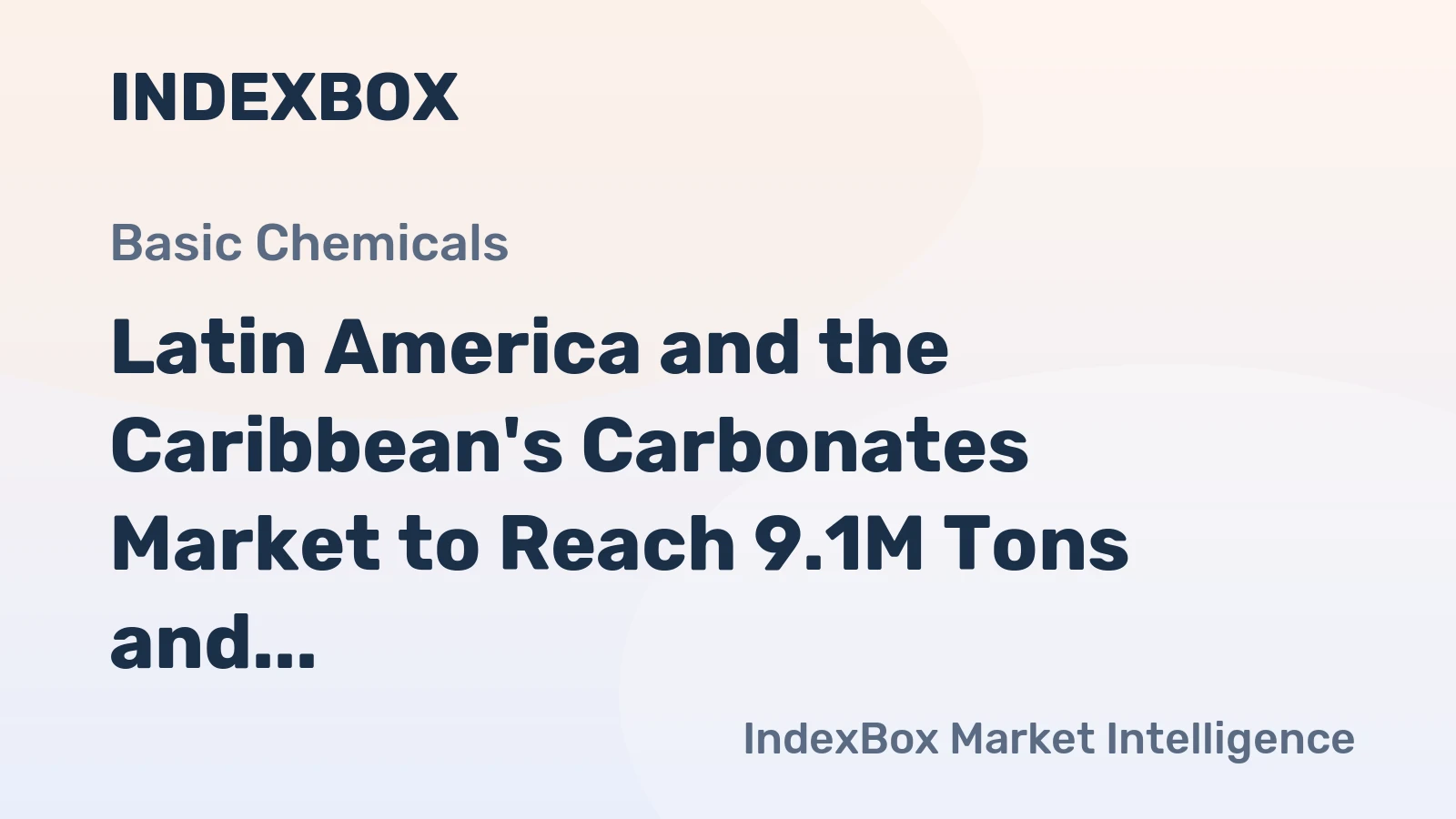 Latin America and the Caribbean's Carbonates Market to Reach 9.1M Tons and $5.3B by 2035