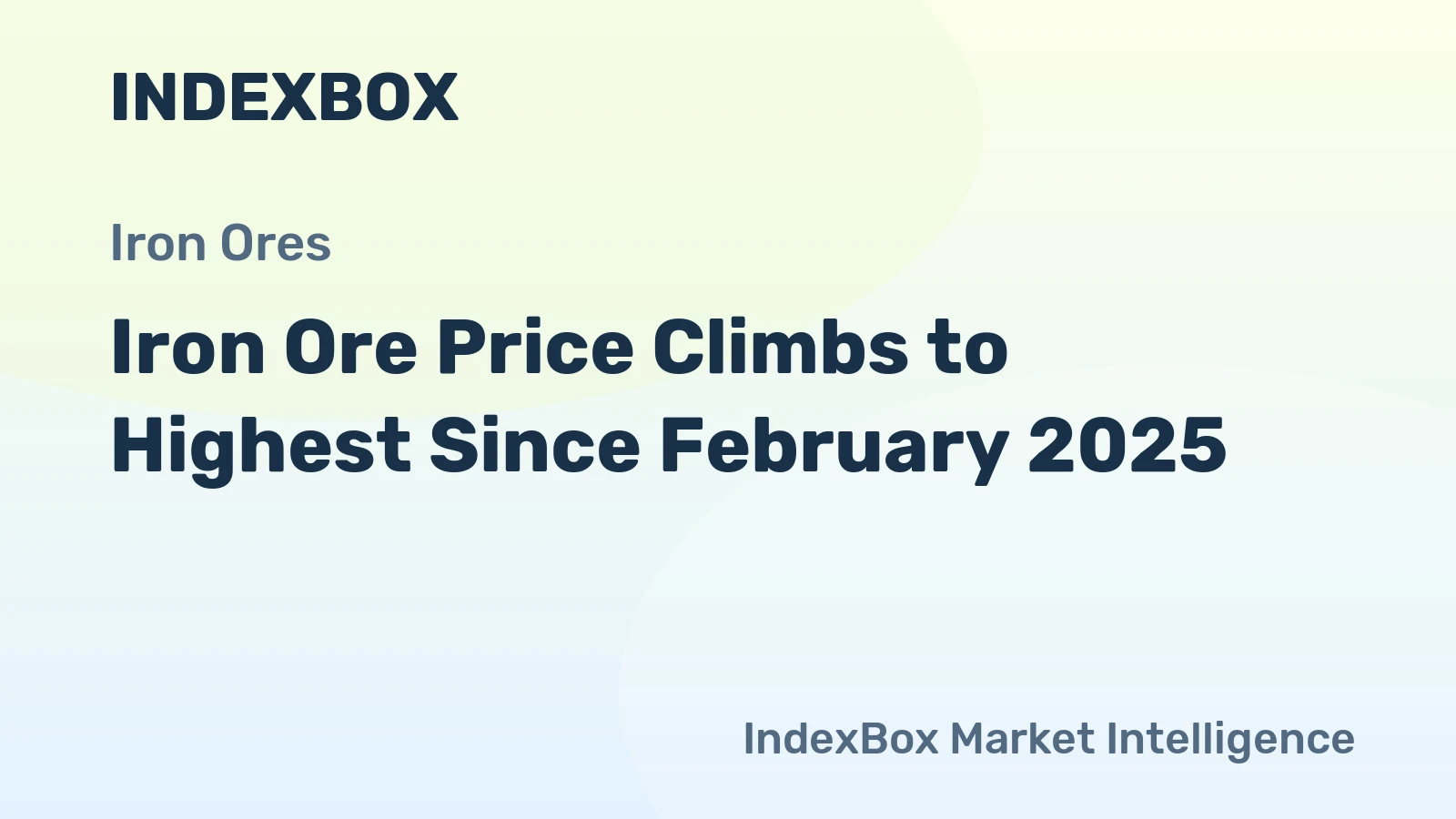 Iron Ore Price Climbs to Highest Since February 2025