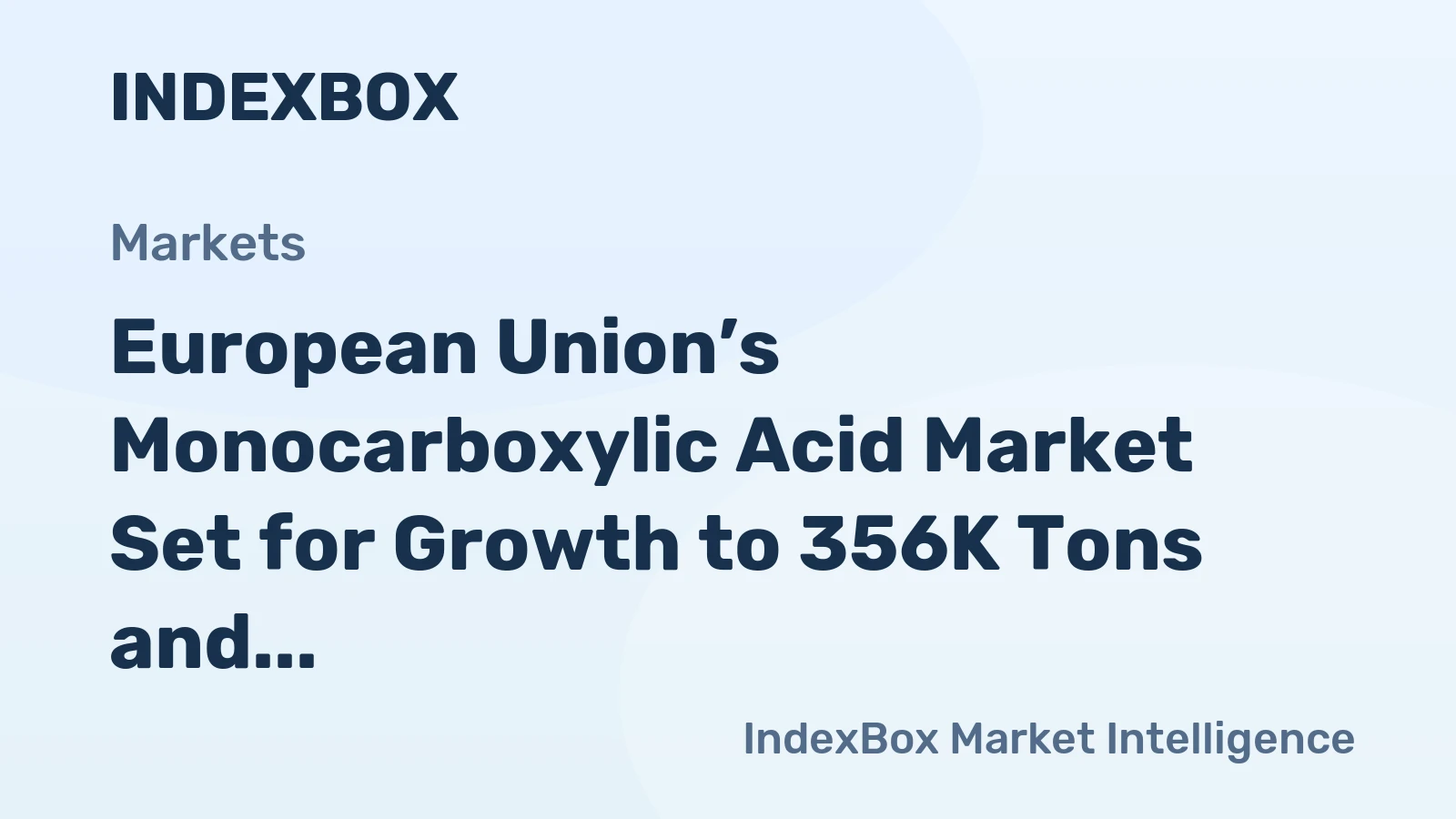 European Union’s Monocarboxylic Acid Market Set for Growth to 356K Tons and $1.5B