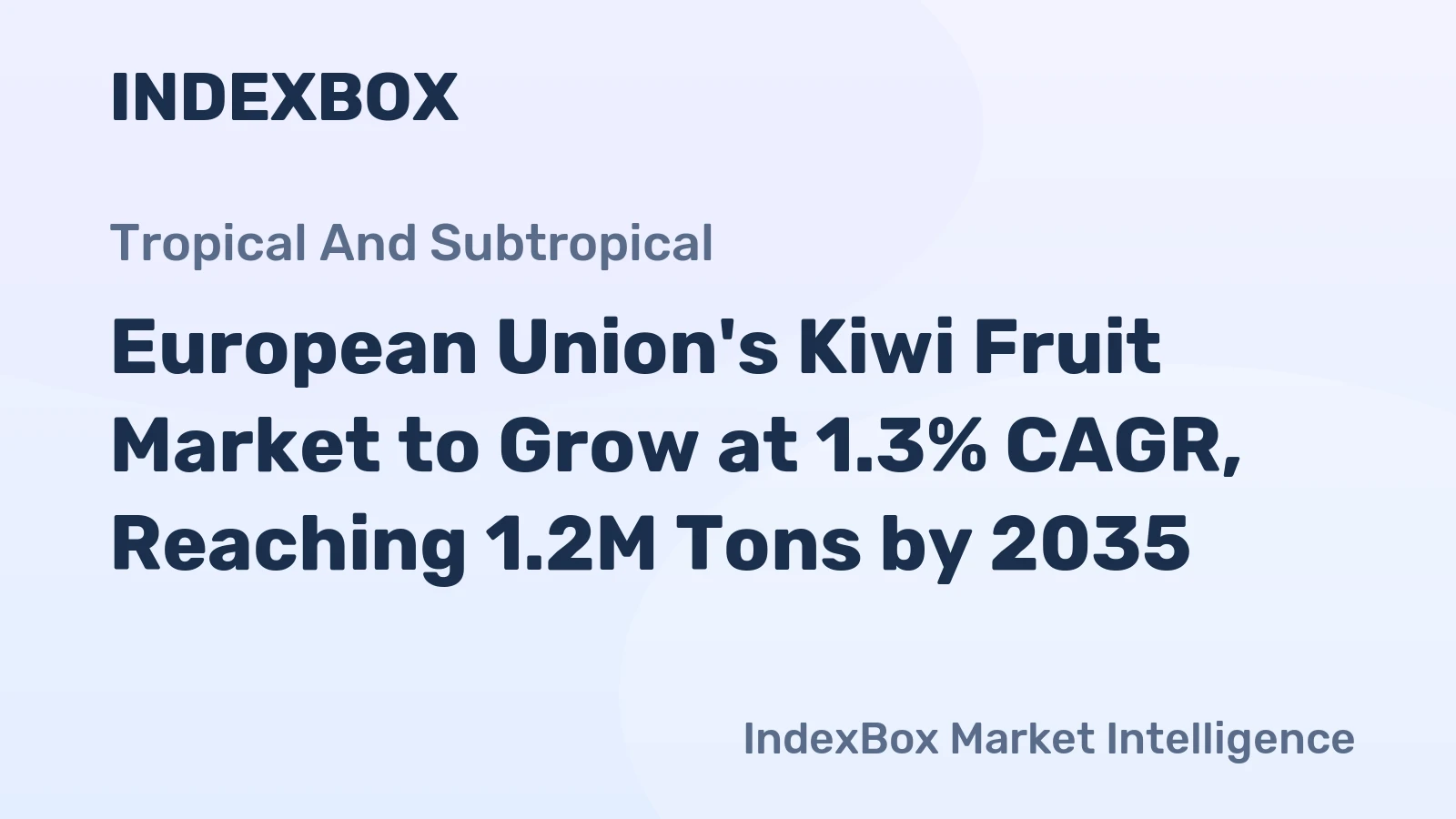 European Union's Kiwi Fruit Market to Grow at 1.3% CAGR, Reaching 1.2M Tons by 2035