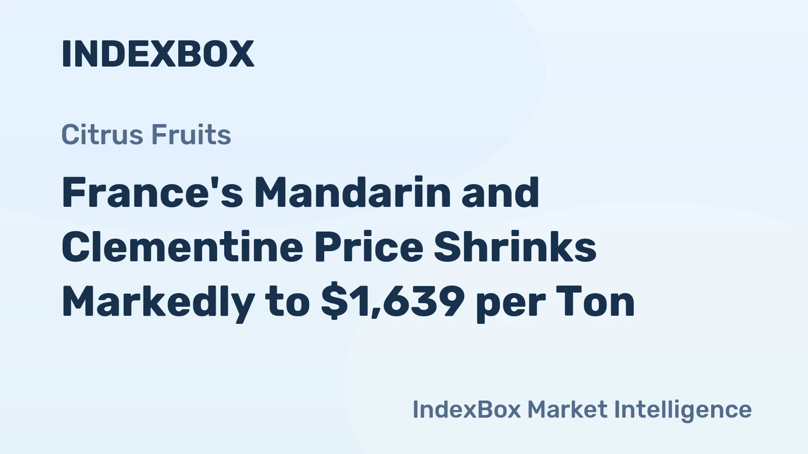 France's Mandarin and Clementine Price Shrinks Markedly to $1,639 per Ton