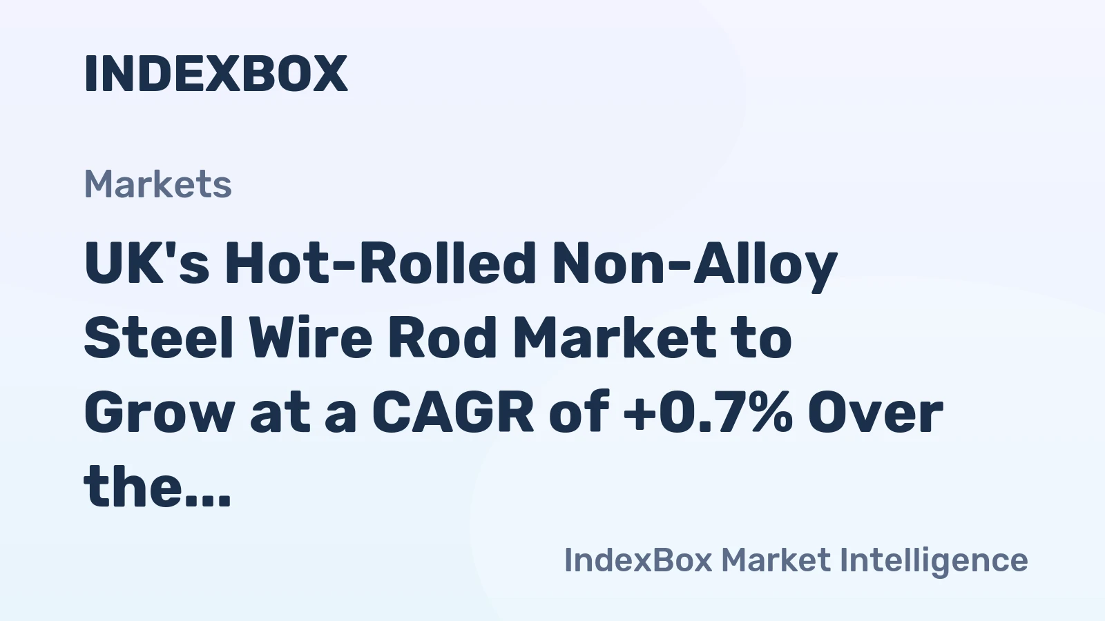 UK's Hot-Rolled Non-Alloy Steel Wire Rod Market to Grow at a CAGR of +0.7% Over the Next Decade