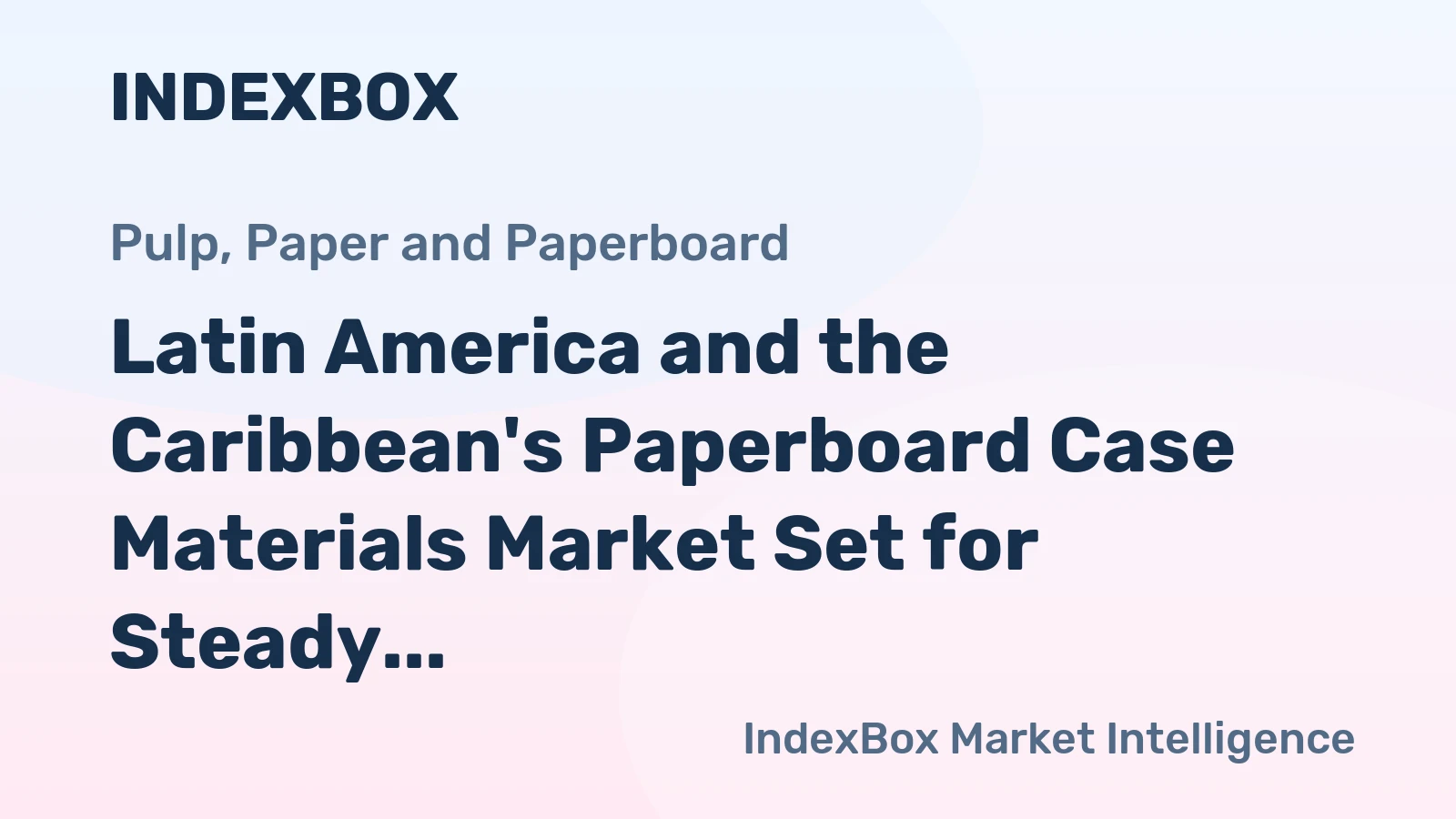 Latin America and the Caribbean's Paperboard Case Materials Market Set for Steady Growth with a 3.1% CAGR in Value