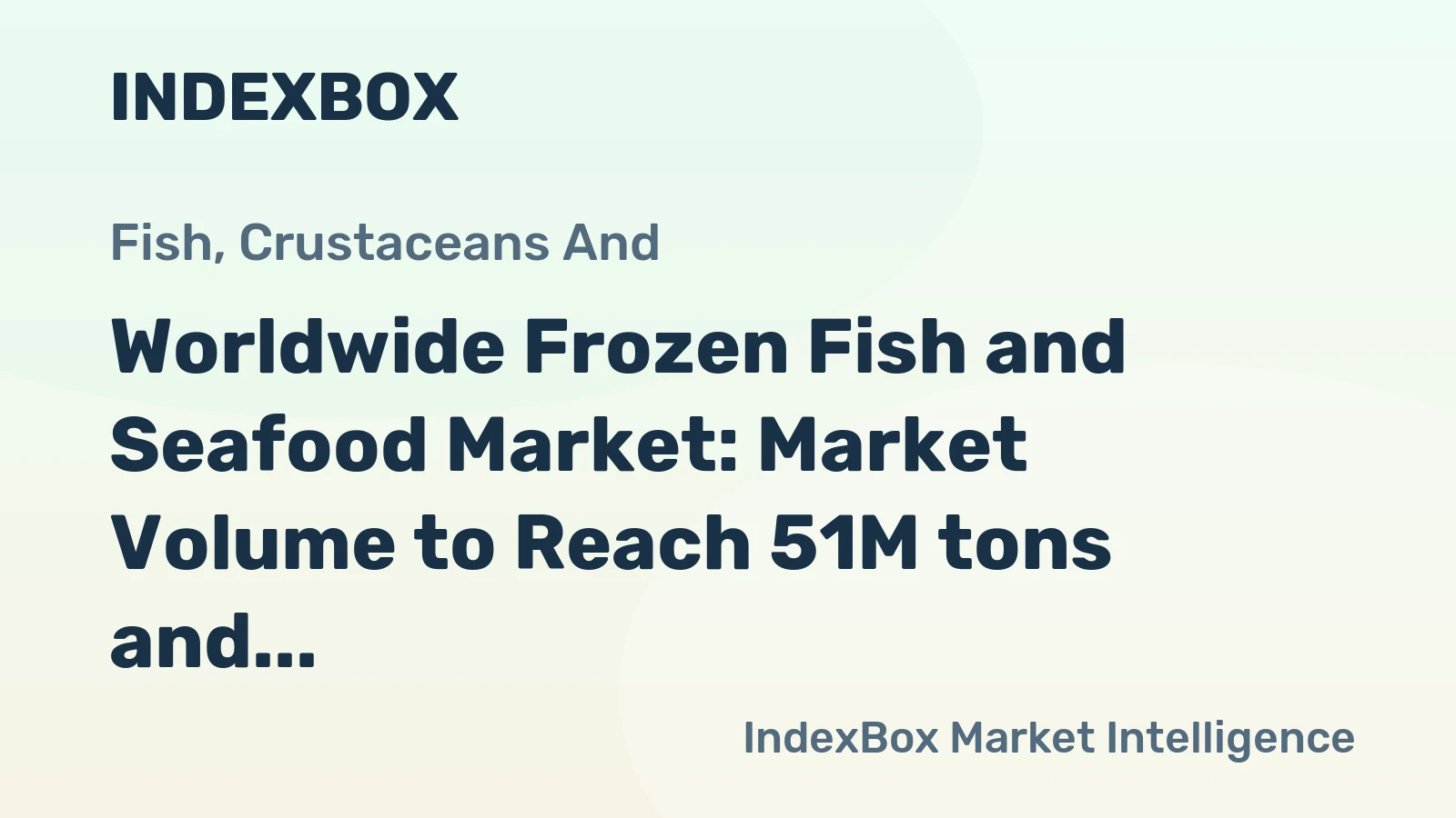 Worldwide Frozen Fish and Seafood Market: Market Volume to Reach 51M tons and Market Value to Hit $206.5B by 2035