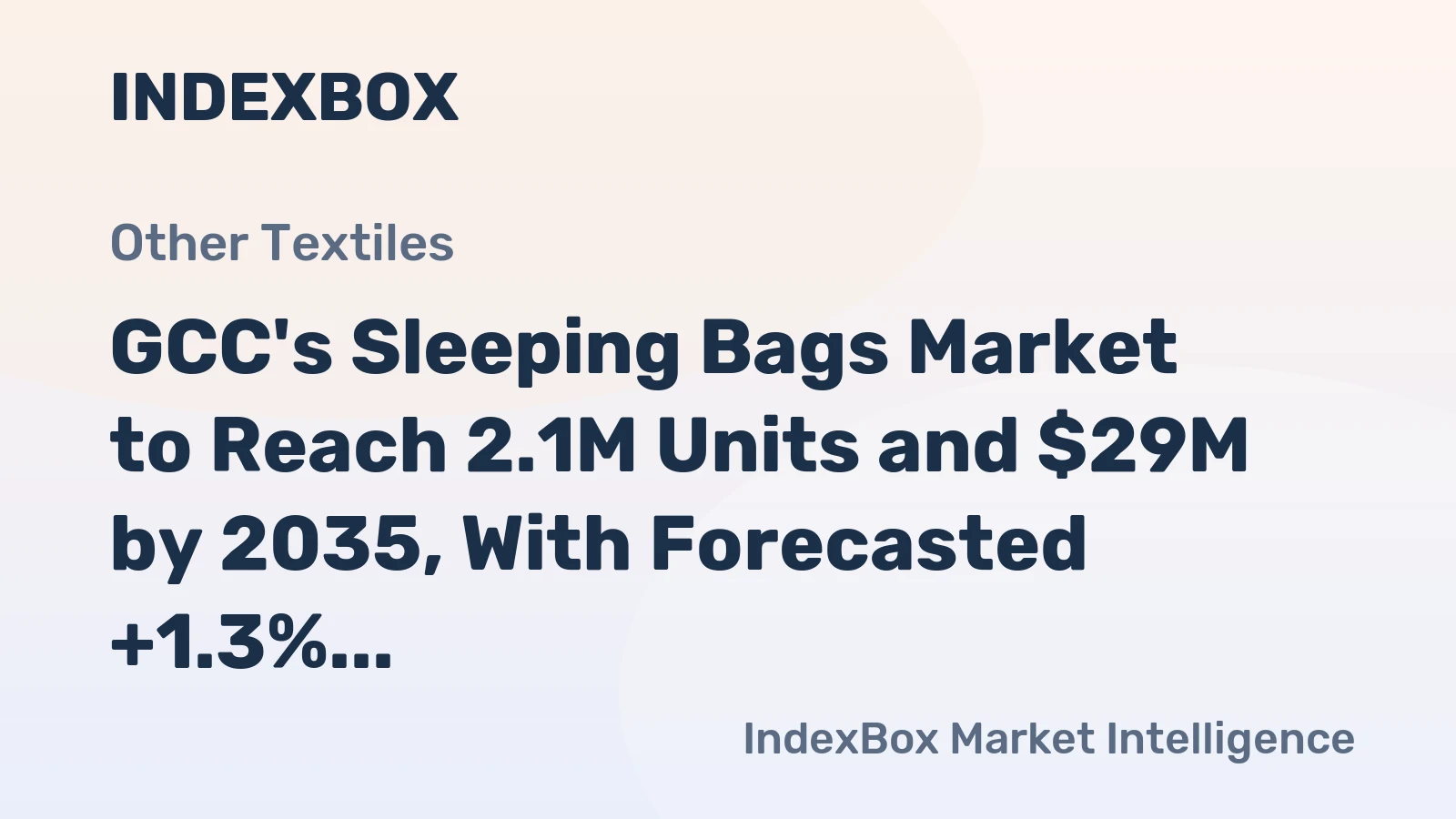 GCC's Sleeping Bags Market to Reach 2.1M Units and $29M by 2035, With Forecasted +1.3% Volume and +2.3% Value Growth