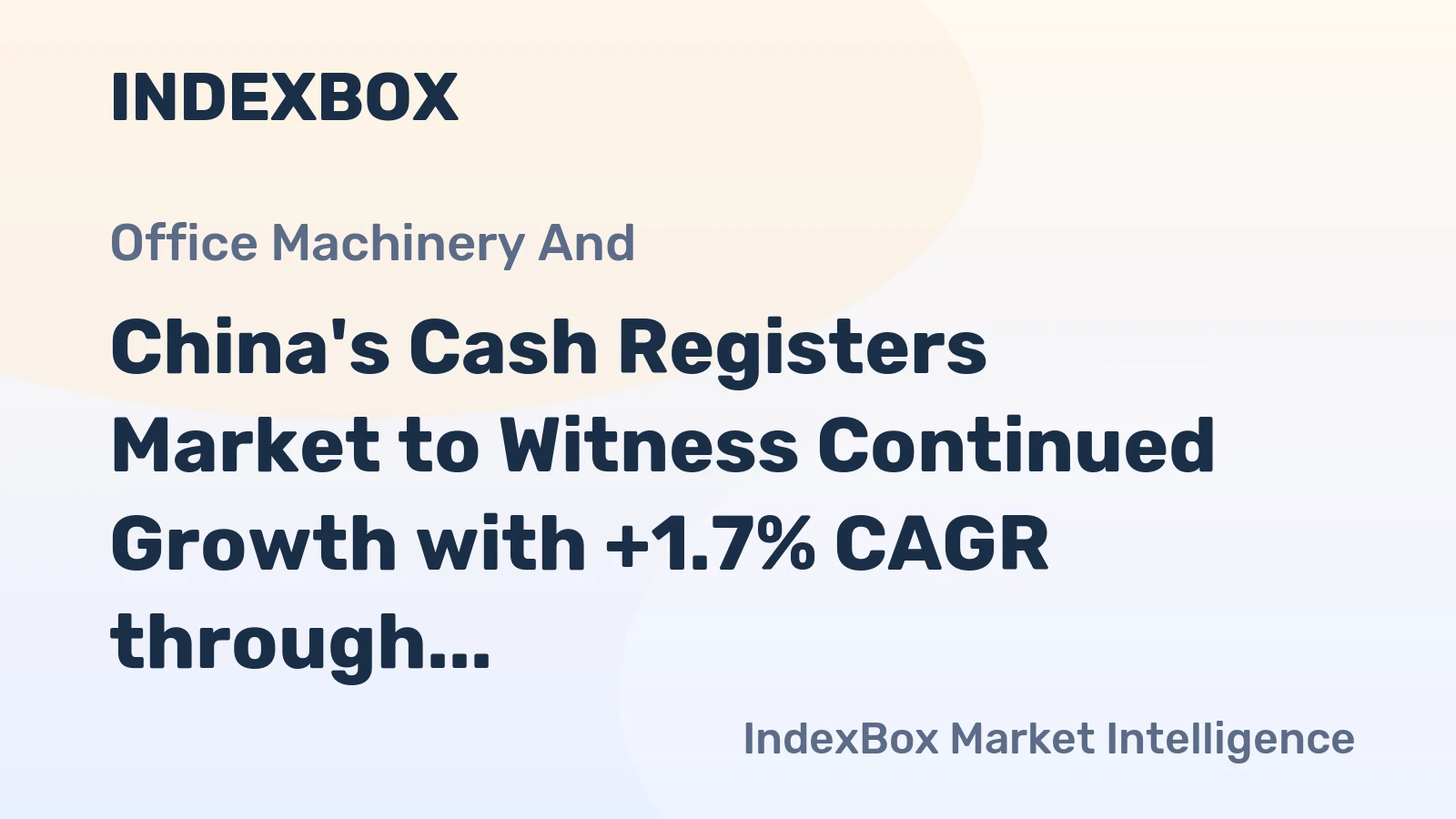China's Cash Registers Market to Witness Continued Growth with +1.7% CAGR through 2035