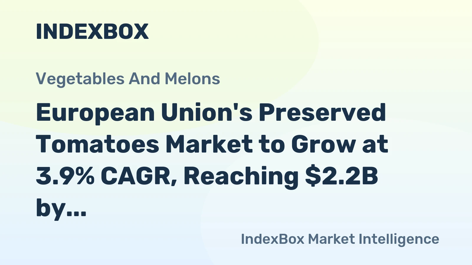 European Union's Preserved Tomatoes Market to Grow at 3.9% CAGR, Reaching $2.2B by 2035