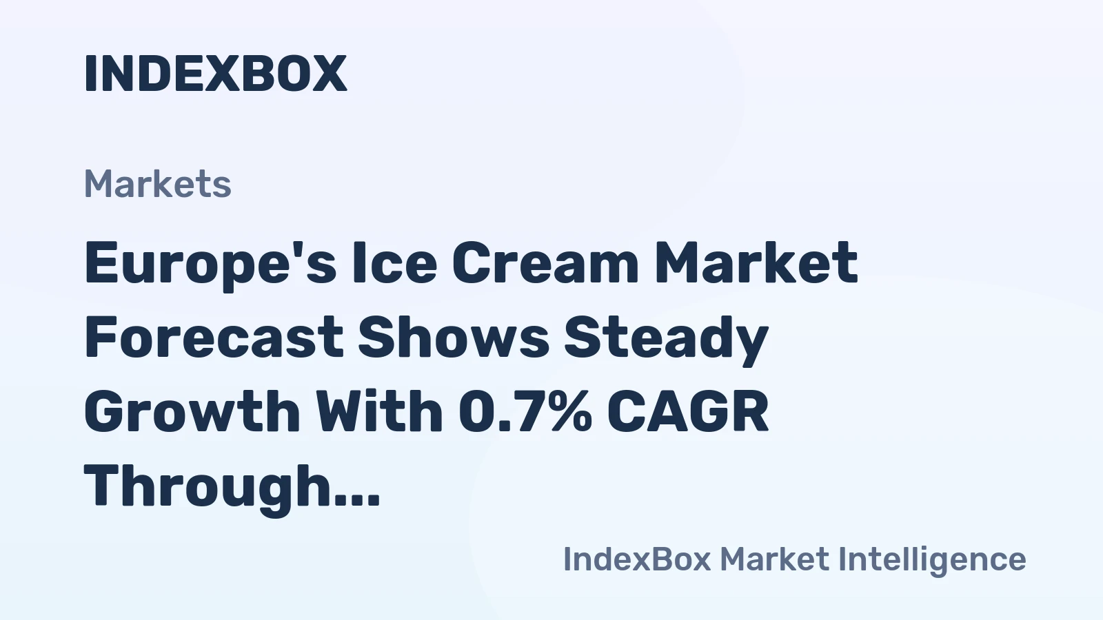 Europe's Ice Cream Market Forecast Shows Steady Growth With 0.7% CAGR Through 2035