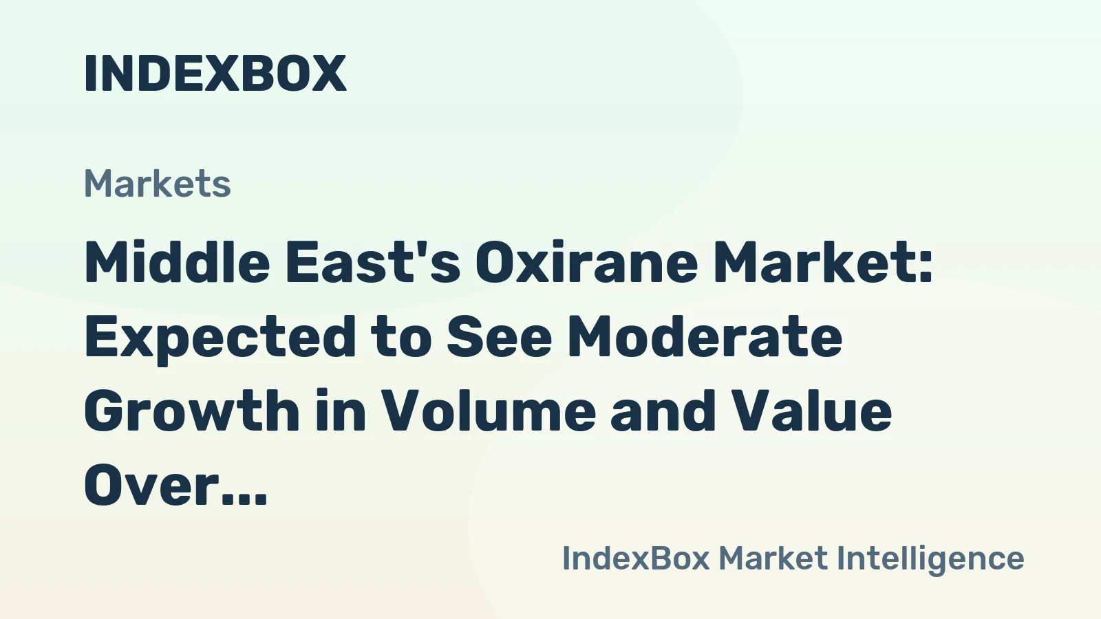 Middle East's Oxirane Market: Expected to See Moderate Growth in Volume and Value Over the Next Decade