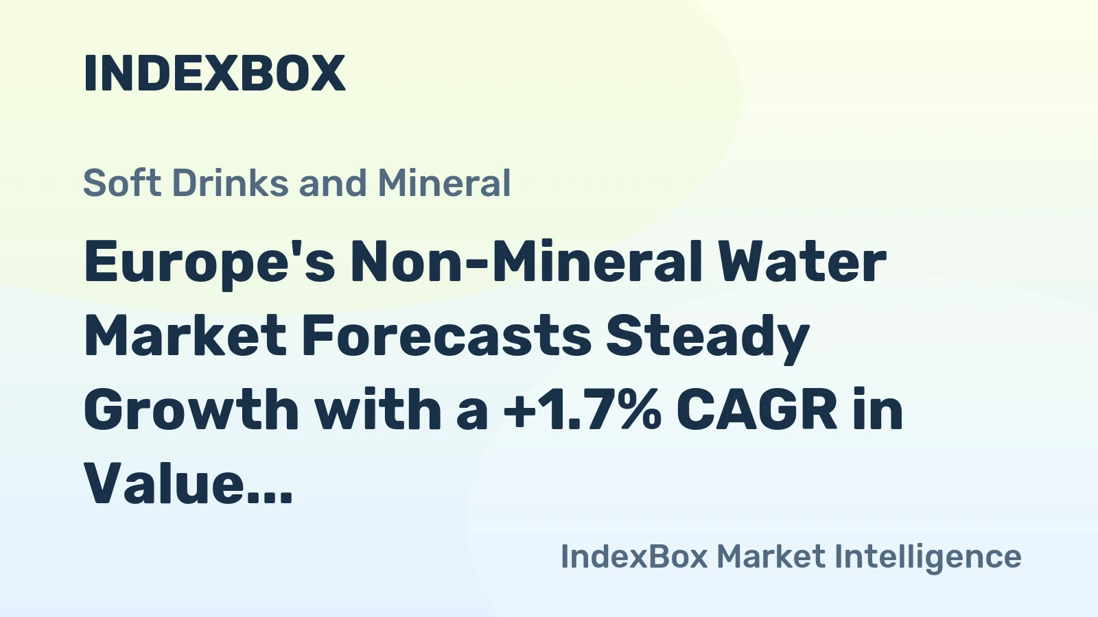 Europe's Non-Mineral Water Market Forecasts Steady Growth with a +1.7% CAGR in Value