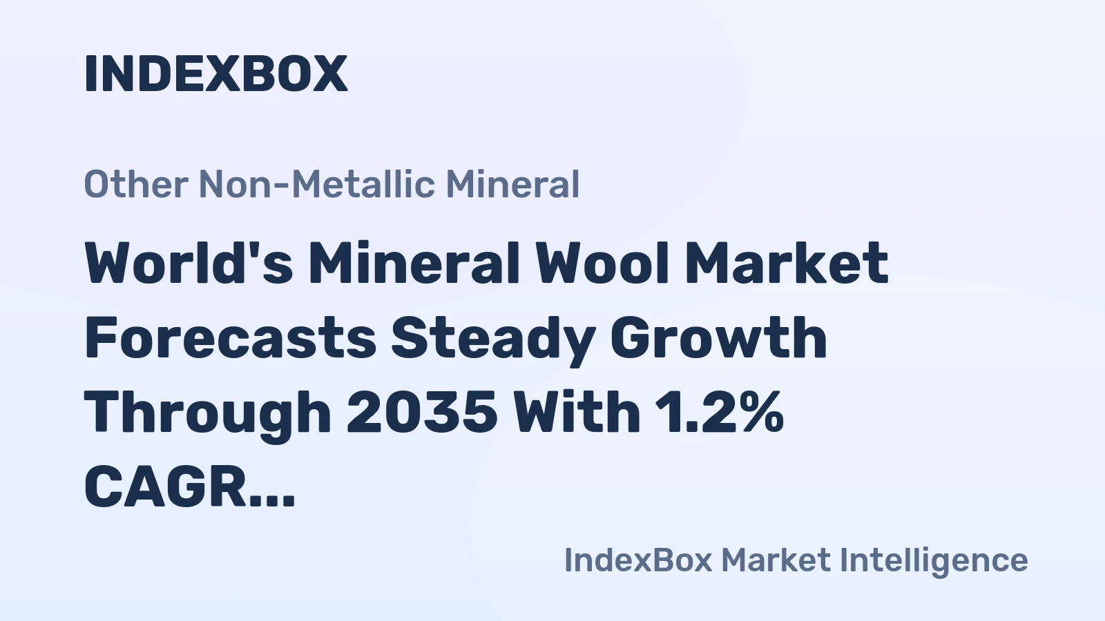 World's Mineral Wool Market Forecasts Steady Growth Through 2035 With 1.2% CAGR in Value