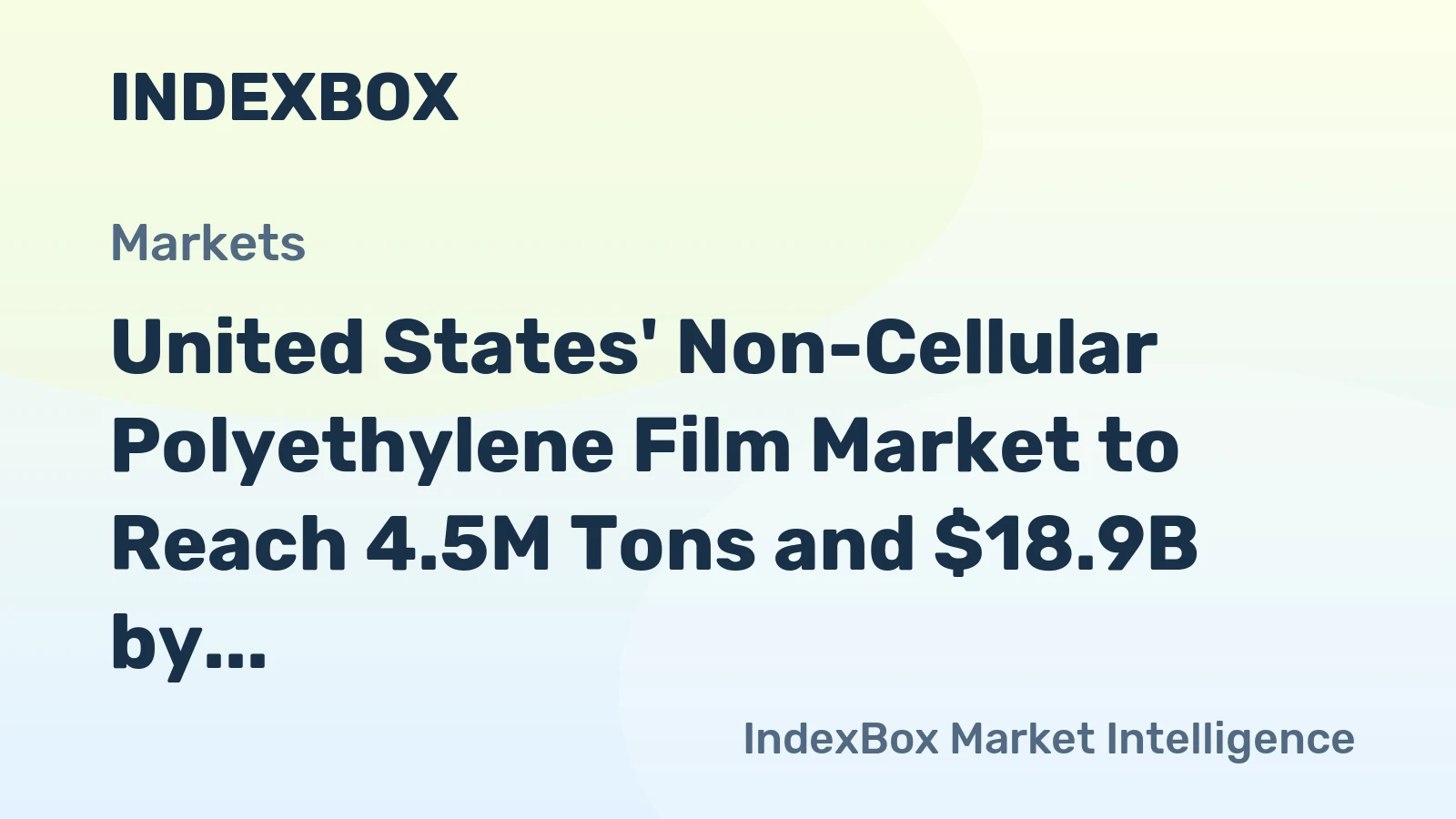 United States' Non-Cellular Polyethylene Film Market to Reach 4.5M Tons and $18.9B by 2035