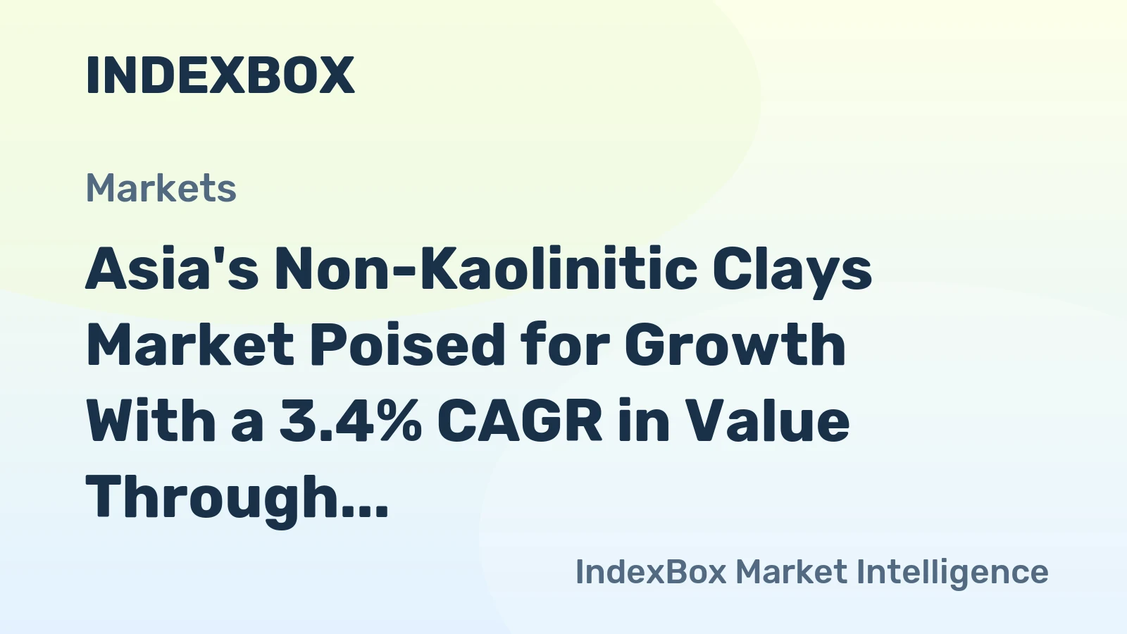Asia's Non-Kaolinitic Clays Market Poised for Growth With a 3.4% CAGR in Value Through 2035