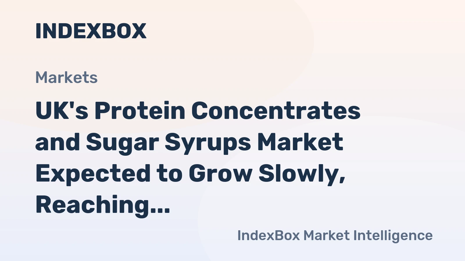 UK's Protein Concentrates and Sugar Syrups Market Expected to Grow Slowly, Reaching 172K Tons and $1.4B by 2035
