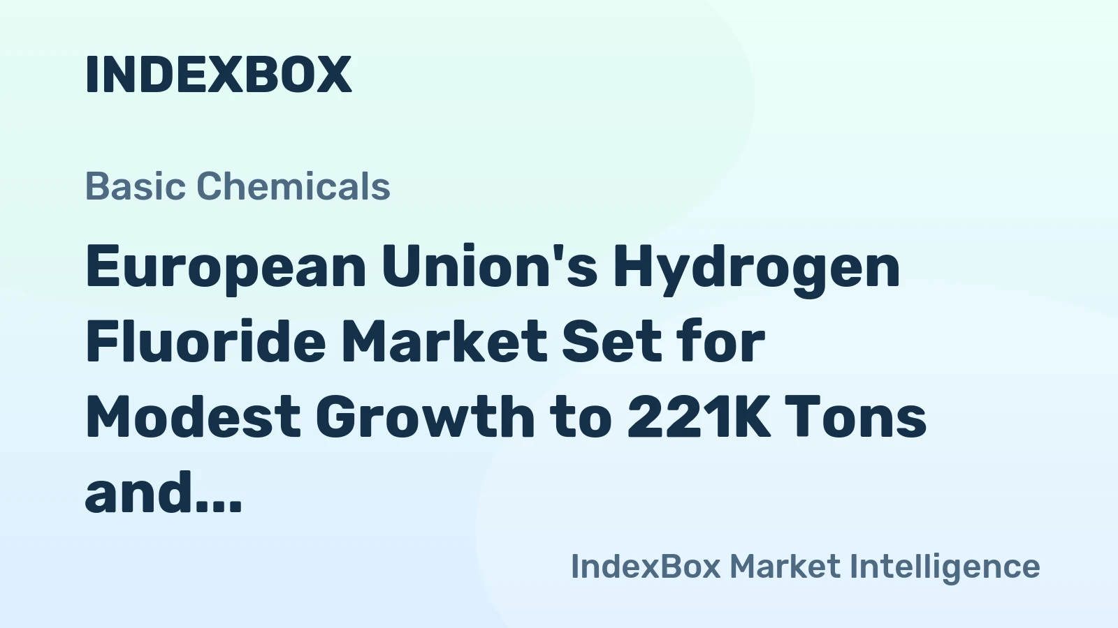 European Union's Hydrogen Fluoride Market Set for Modest Growth to 221K Tons and $622M by 2035