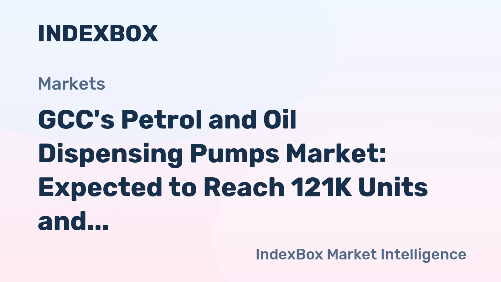 GCC's Petrol and Oil Dispensing Pumps Market: Expected to Reach 121K Units and $81M by 2035