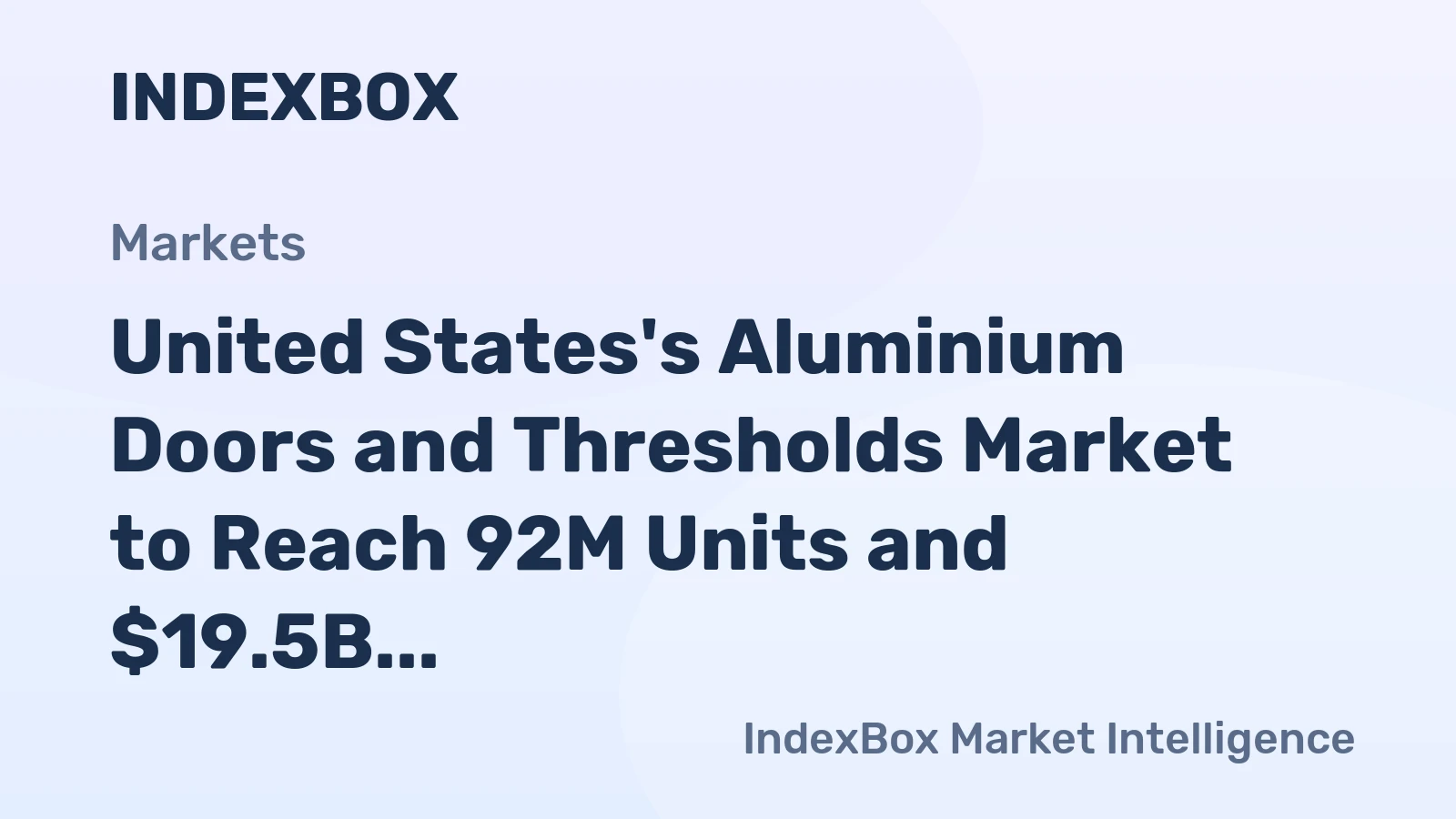 United States's Aluminium Doors and Thresholds Market to Reach 92M Units and $19.5B by 2035