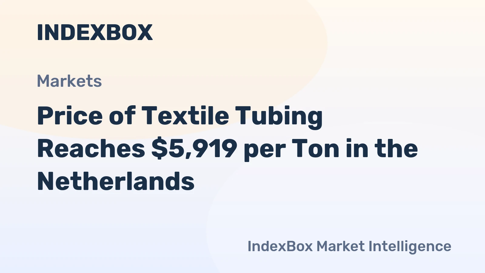 Price of Textile Tubing Reaches $5,919 per Ton in the Netherlands