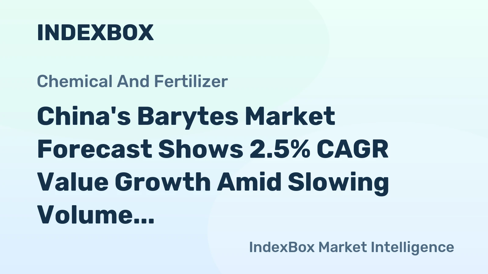China's Barytes Market Forecast Shows 2.5% CAGR Value Growth Amid Slowing Volume Expansion