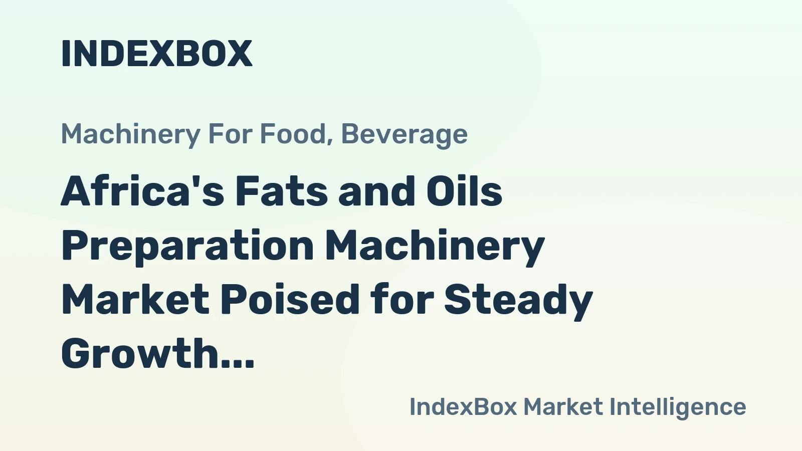 Africa's Fats and Oils Preparation Machinery Market Poised for Steady Growth with +1.7% CAGR