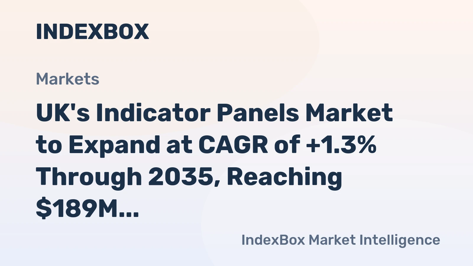 UK's Indicator Panels Market to Expand at CAGR of +1.3% Through 2035, Reaching $189M in Value