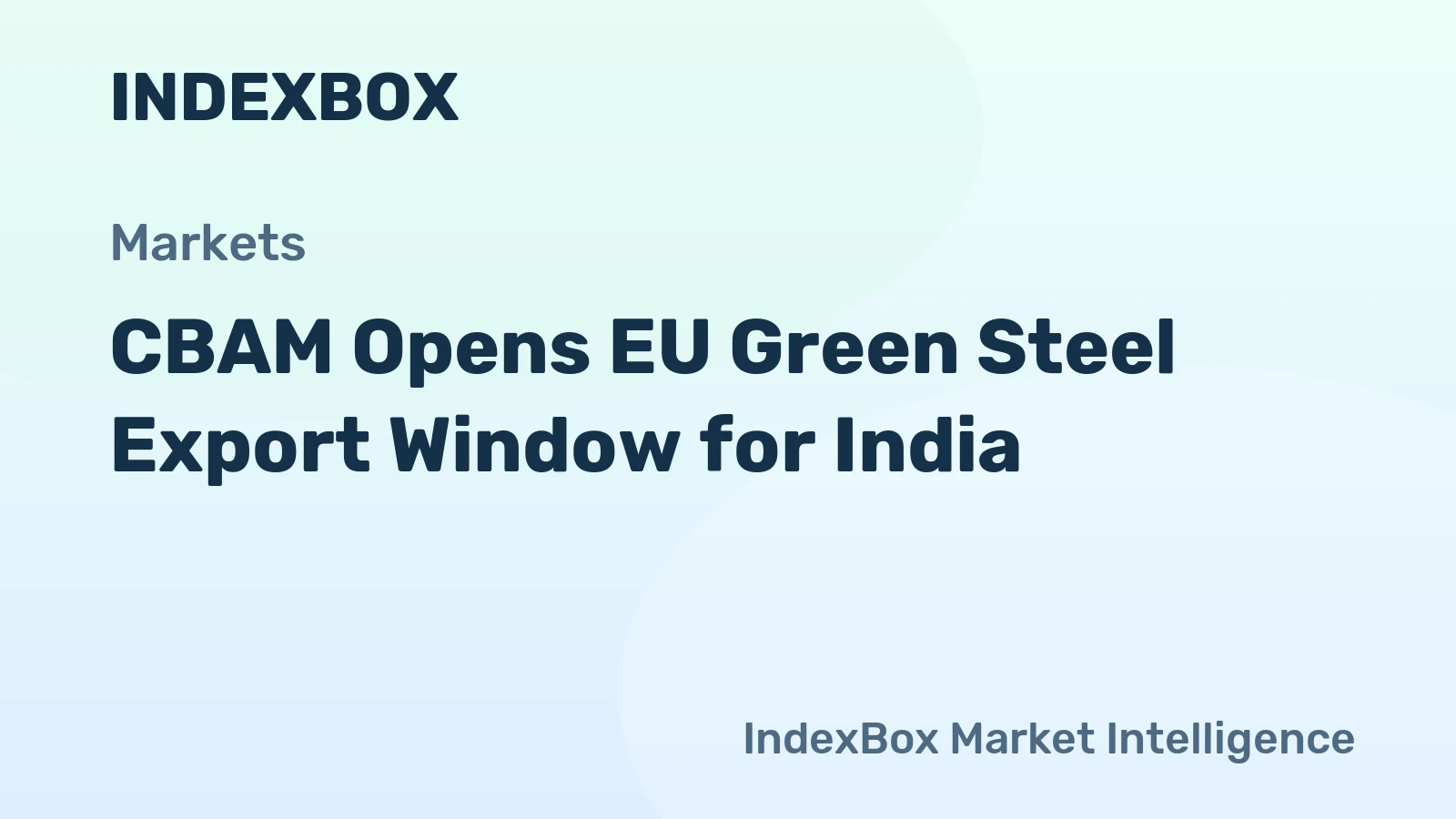 CBAM Opens EU Green Steel Export Window for India