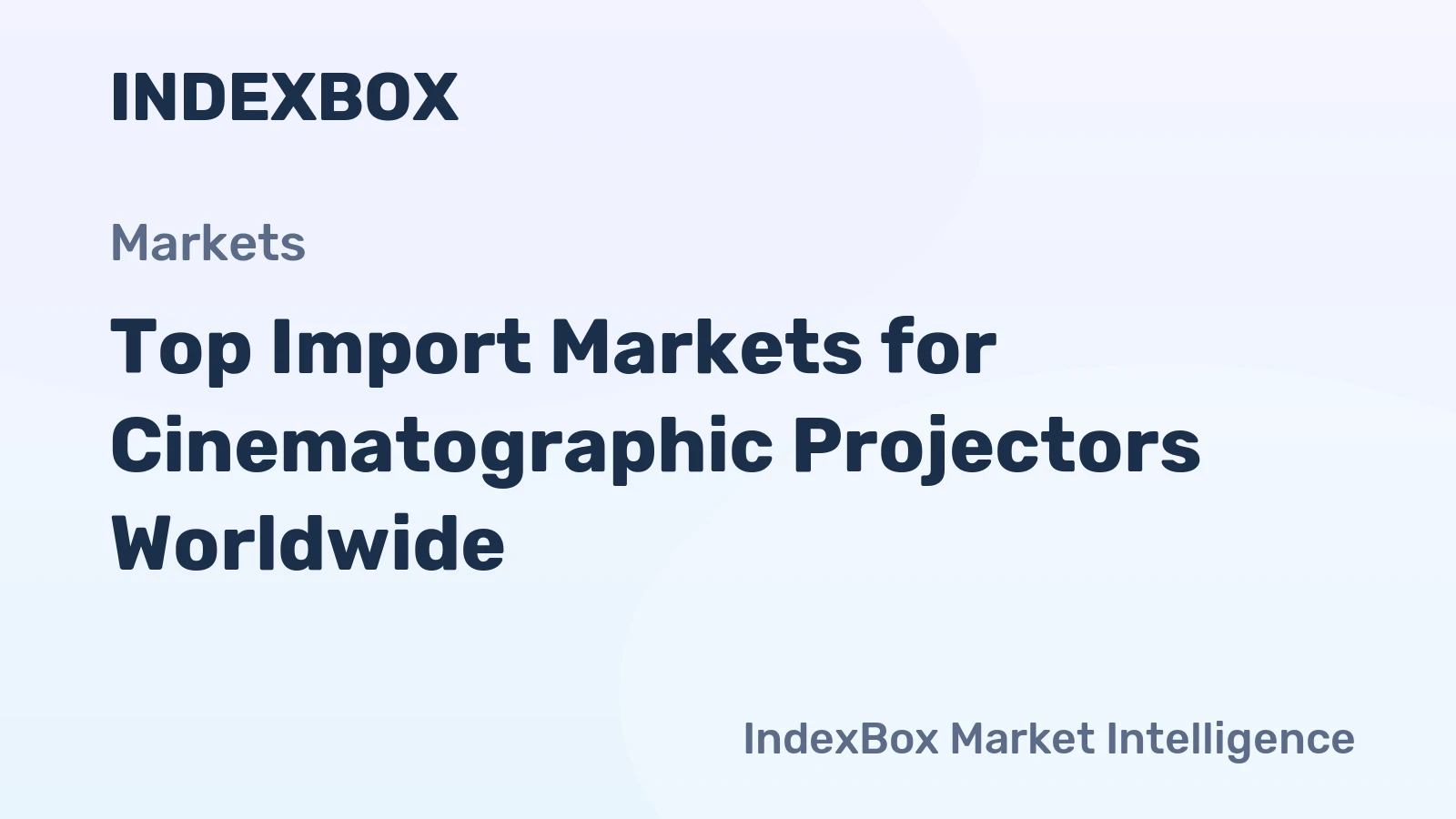 Top Import Markets for Cinematographic Projectors Worldwide