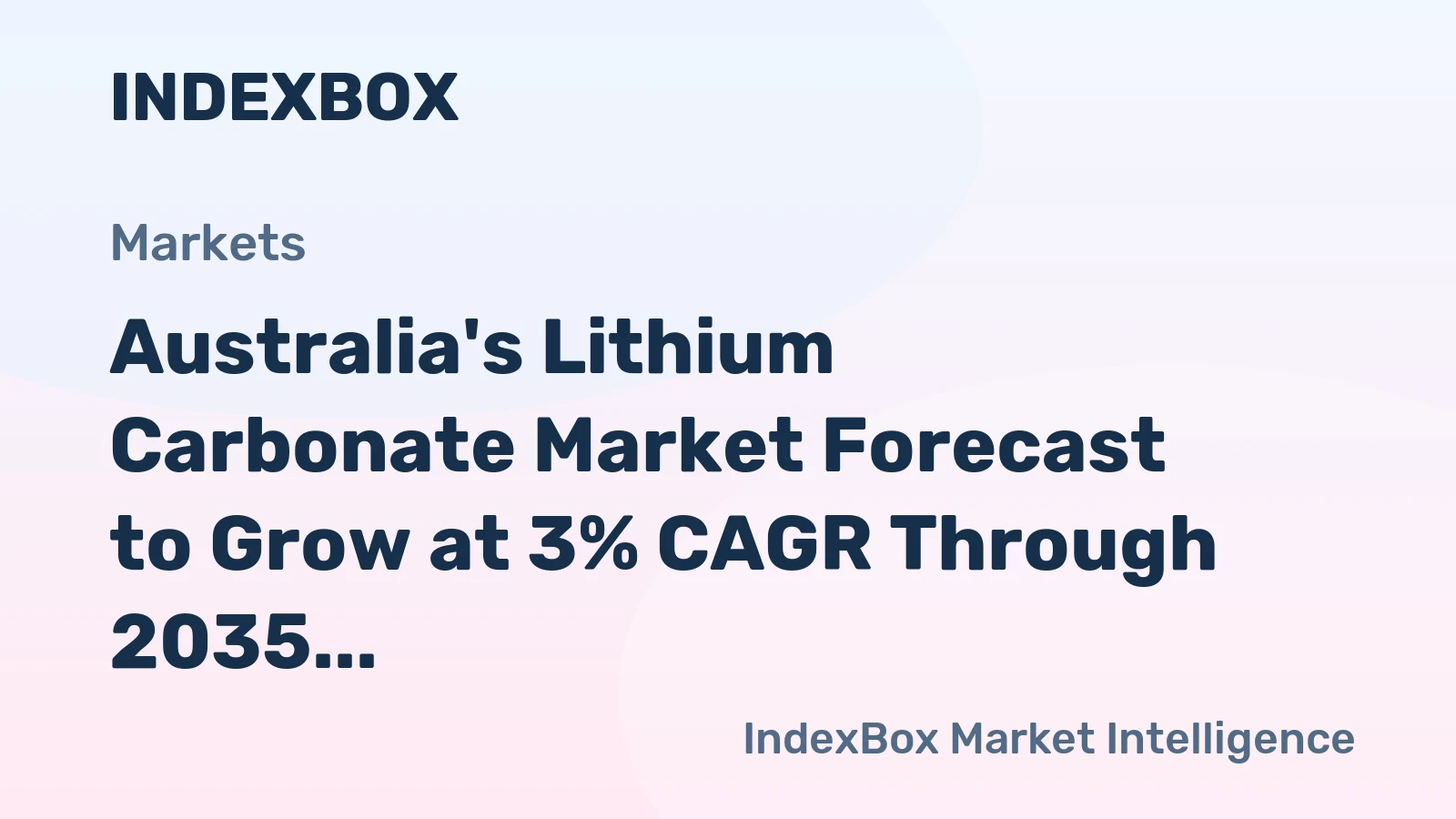Australia's Lithium Carbonate Market Forecast to Grow at 3% CAGR Through 2035 Despite Recent Contraction
