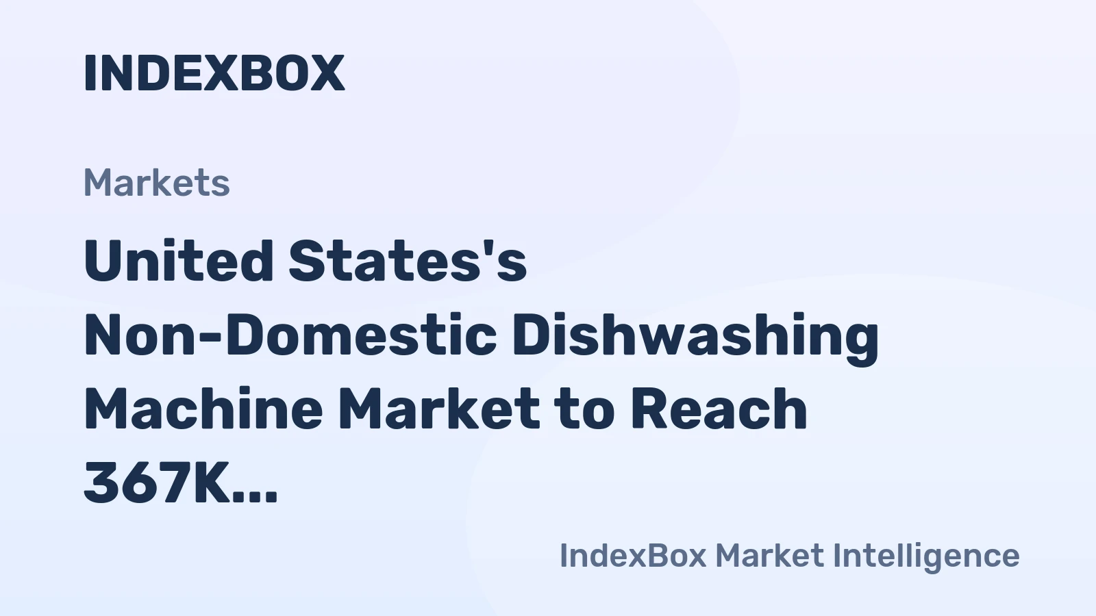 United States's Non-Domestic Dishwashing Machine Market to Reach 367K Units and $1.6B by 2035