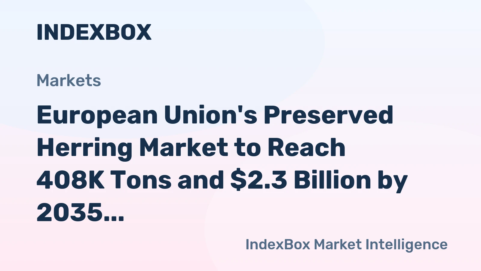 European Union's Preserved Herring Market to Reach 408K Tons and $2.3 Billion by 2035