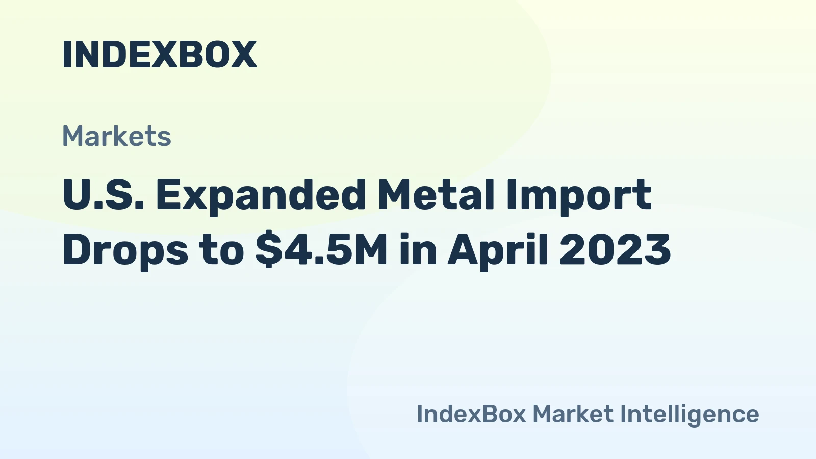 U.S. Expanded Metal Import Drops to $4.5M in April 2023