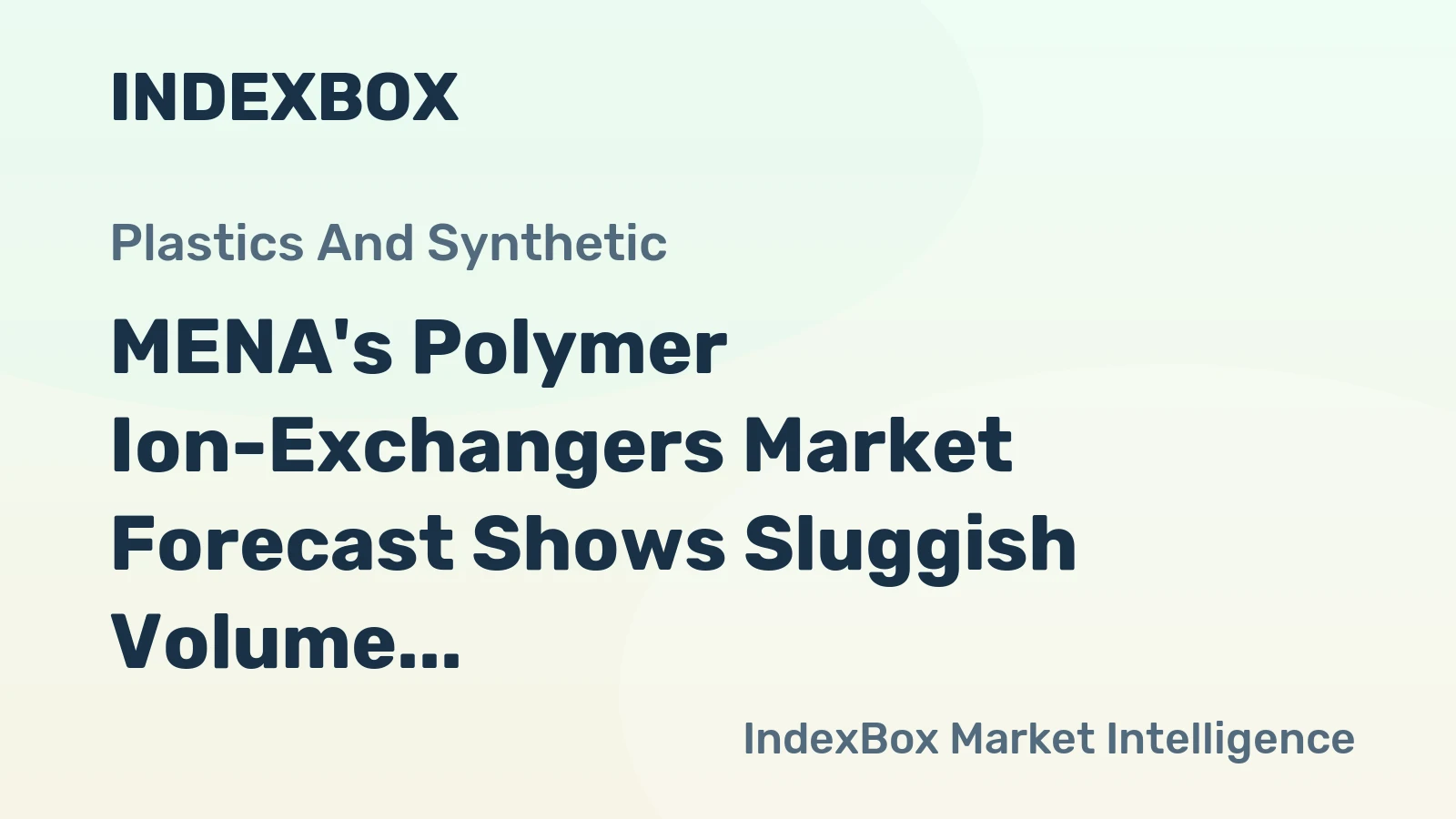 MENA's Polymer Ion-Exchangers Market Forecast Shows Sluggish Volume Growth at 0.1% CAGR Through 2035