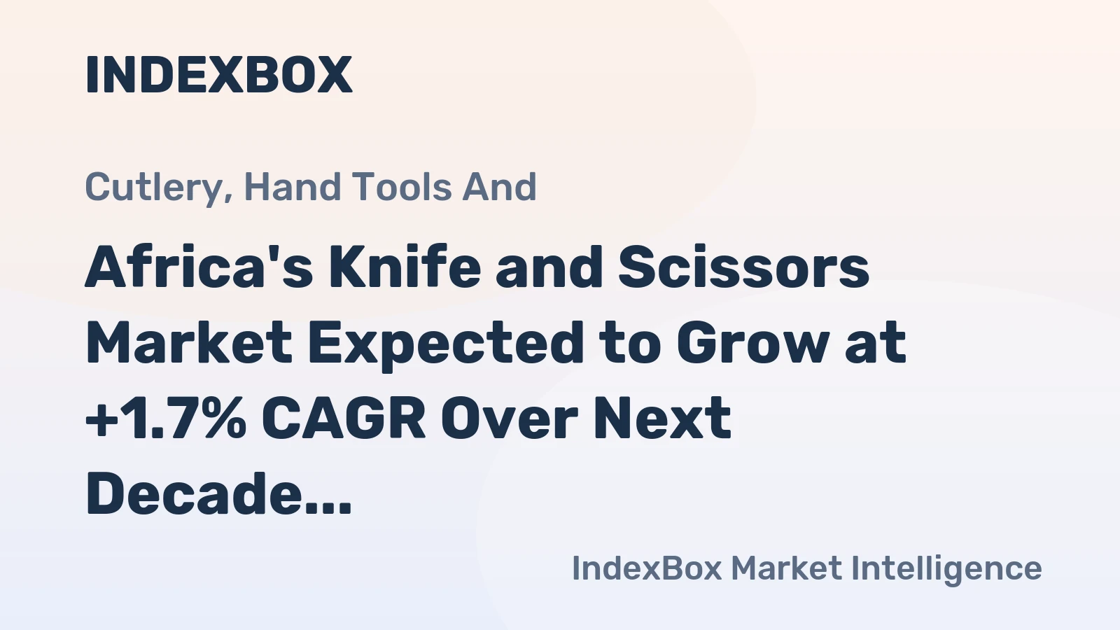 Africa's Knife and Scissors Market Expected to Grow at +1.7% CAGR Over Next Decade, Reaching 298M Units by 2035