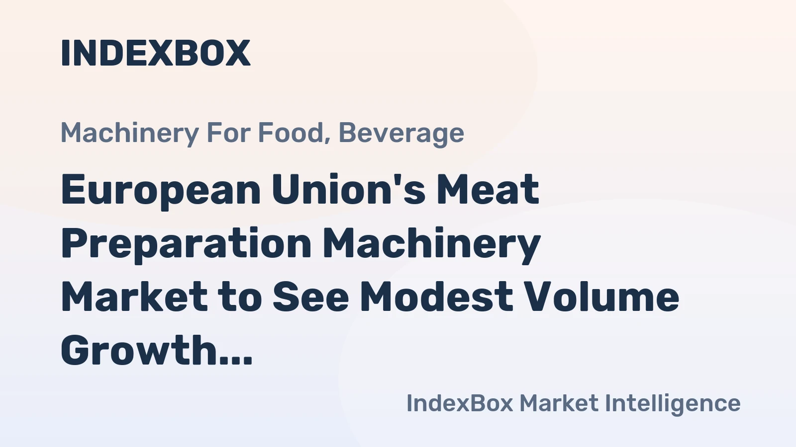 European Union's Meat Preparation Machinery Market to See Modest Volume Growth and Steady Value Increase Through 2035