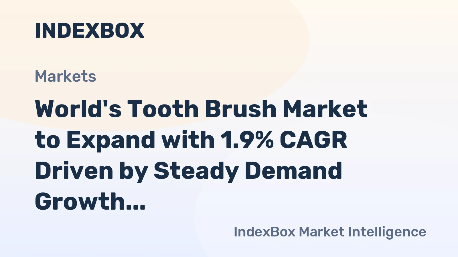 World's Tooth Brush Market to Expand with 1.9% CAGR Driven by Steady Demand Growth