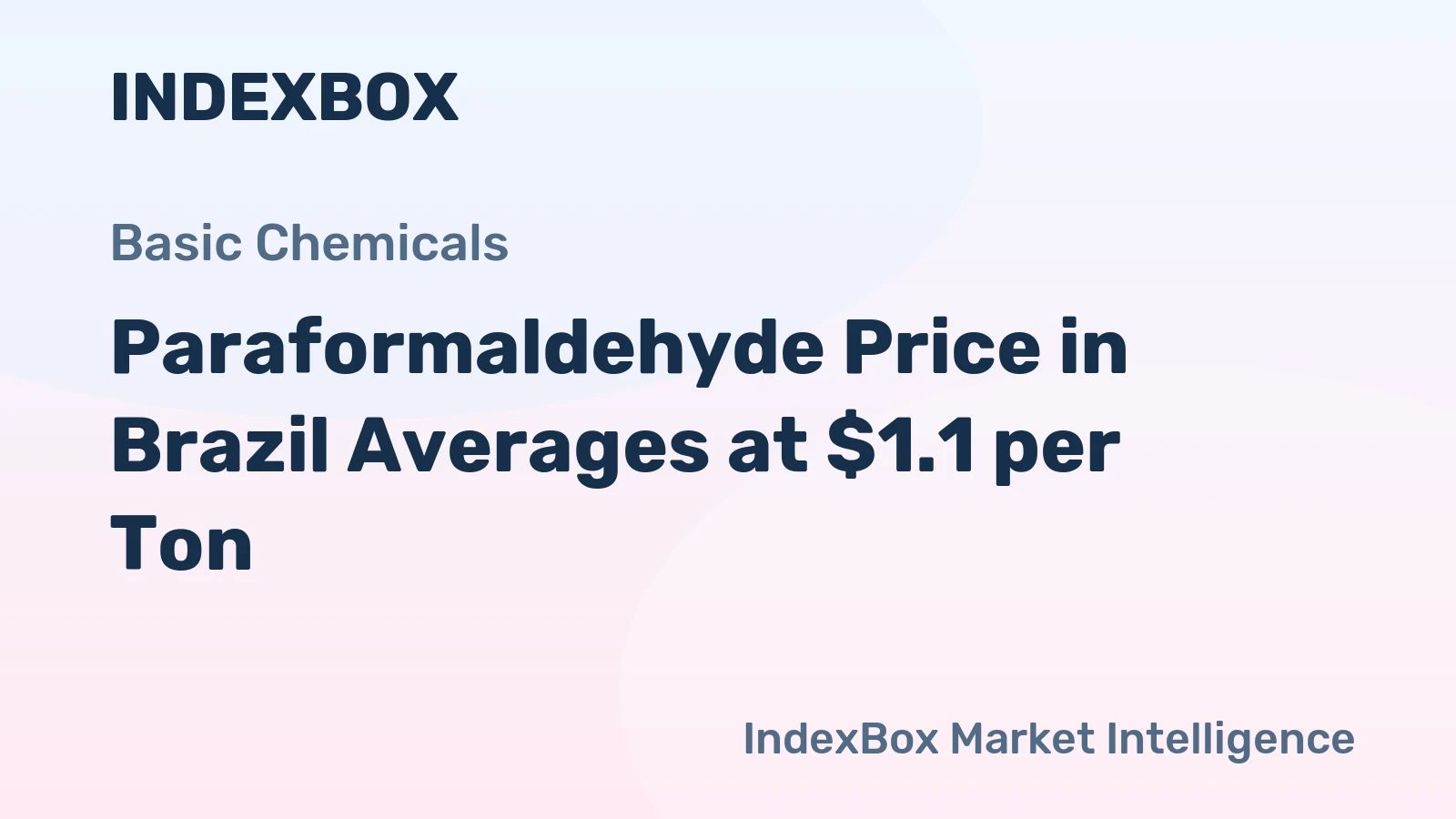 Paraformaldehyde Price in Brazil Averages at $1.1 per Ton