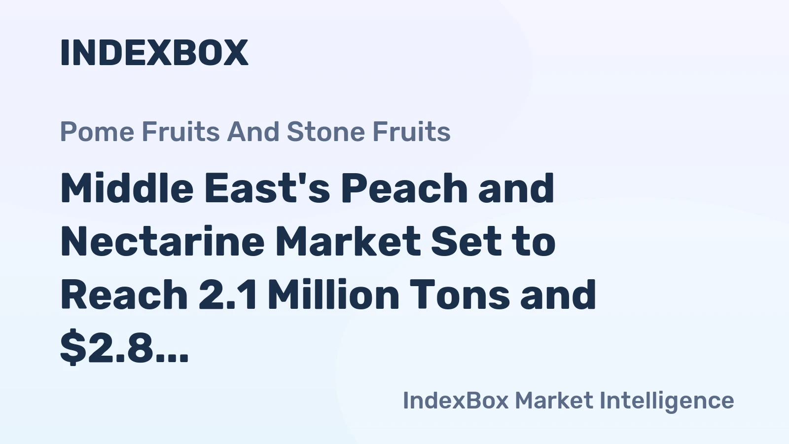 Middle East's Peach and Nectarine Market Set to Reach 2.1 Million Tons and $2.8 Billion