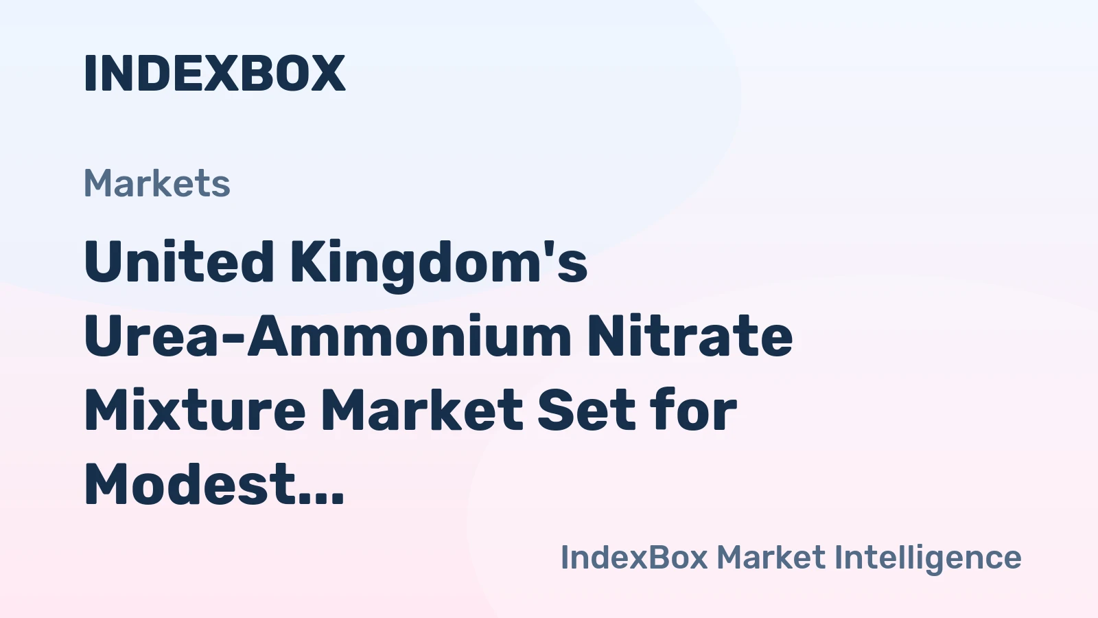 United Kingdom's Urea-Ammonium Nitrate Mixture Market Set for Modest Growth to 507K Tons and $141M