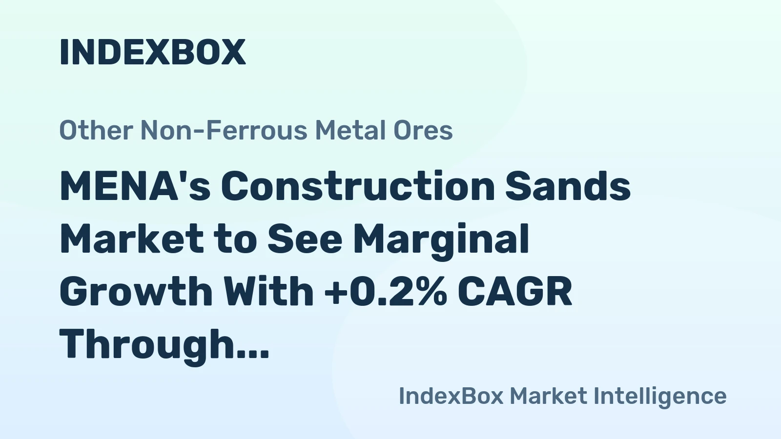 MENA's Construction Sands Market to See Marginal Growth With +0.2% CAGR Through 2035