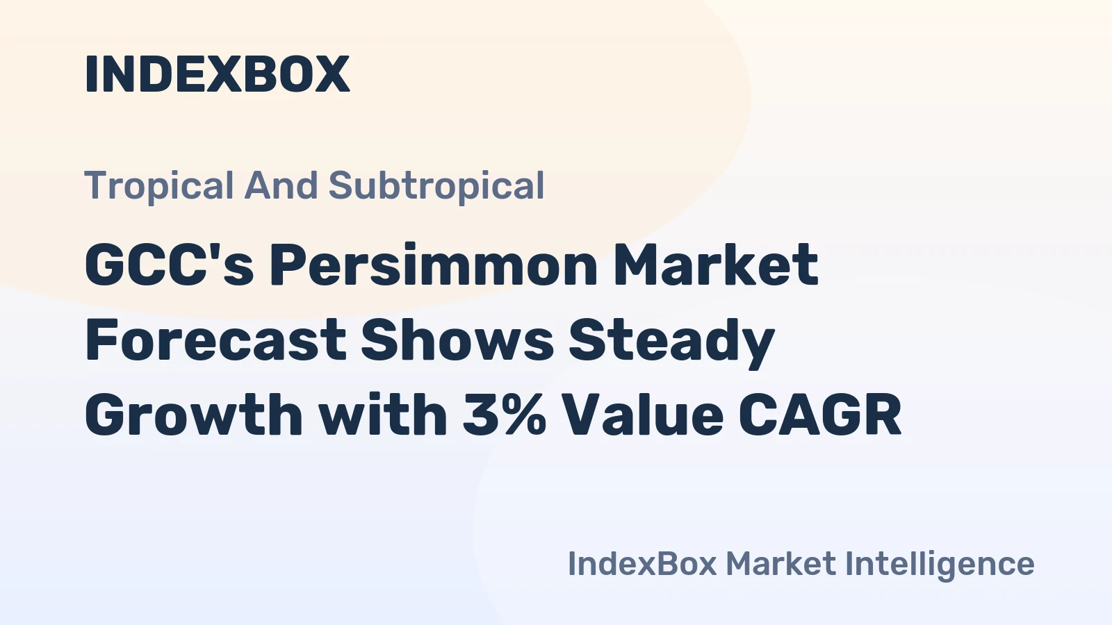 GCC's Persimmon Market Forecast Shows Steady Growth with 3% Value CAGR