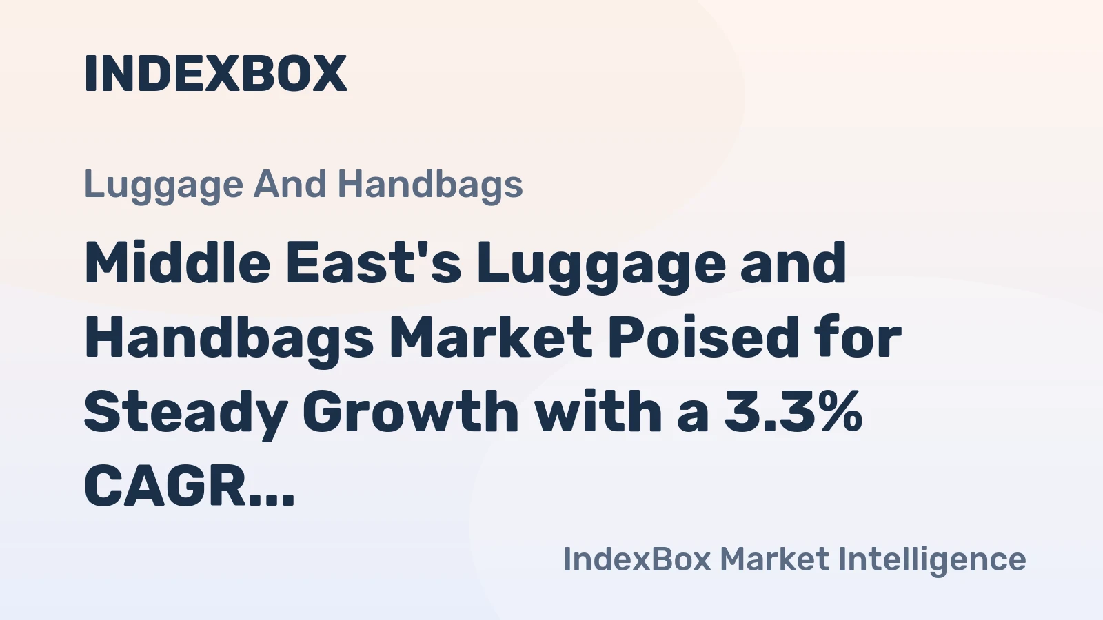 Middle East's Luggage and Handbags Market Poised for Steady Growth with a 3.3% CAGR in Value