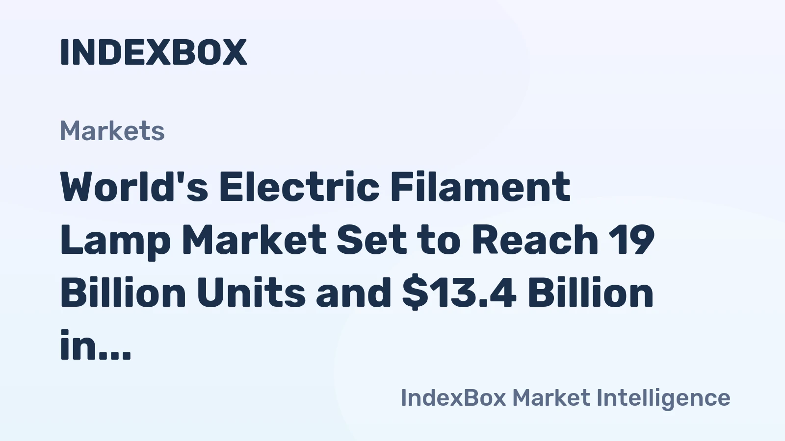 World's Electric Filament Lamp Market Set to Reach 19 Billion Units and $13.4 Billion in Value