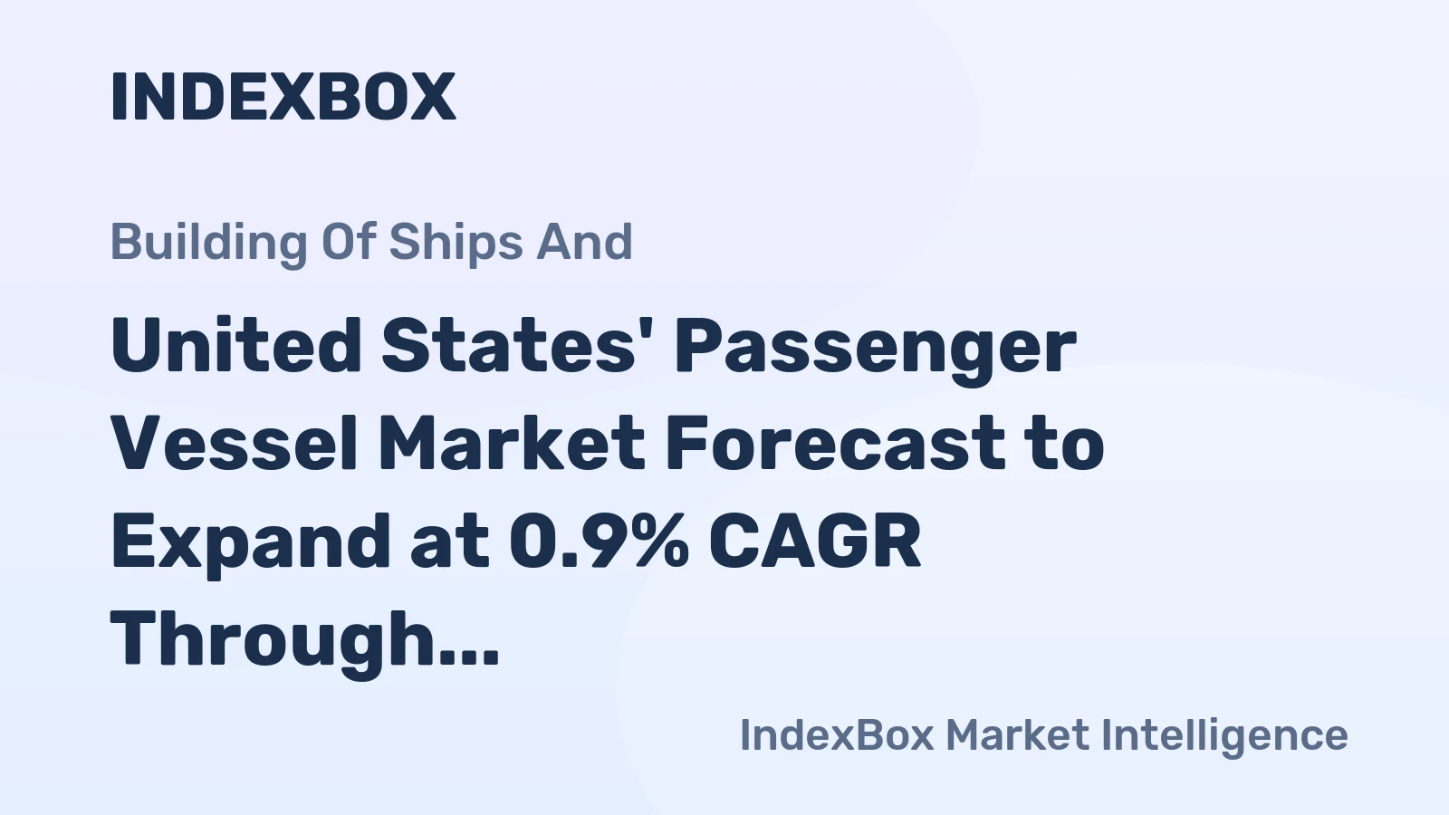 United States' Passenger Vessel Market Forecast to Expand at 0.9% CAGR Through 2035