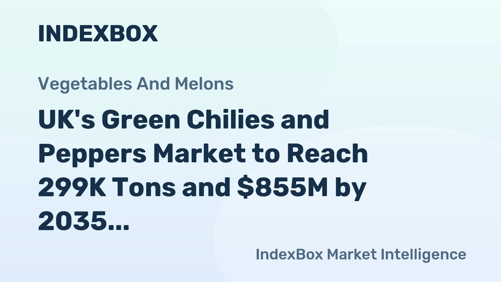 UK's Green Chilies and Peppers Market to Reach 299K Tons and $855M by 2035