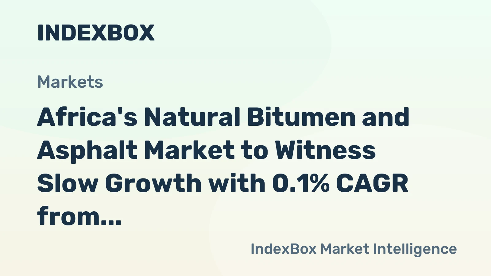 Africa's Natural Bitumen and Asphalt Market to Witness Slow Growth with 0.1% CAGR from 2024-2035