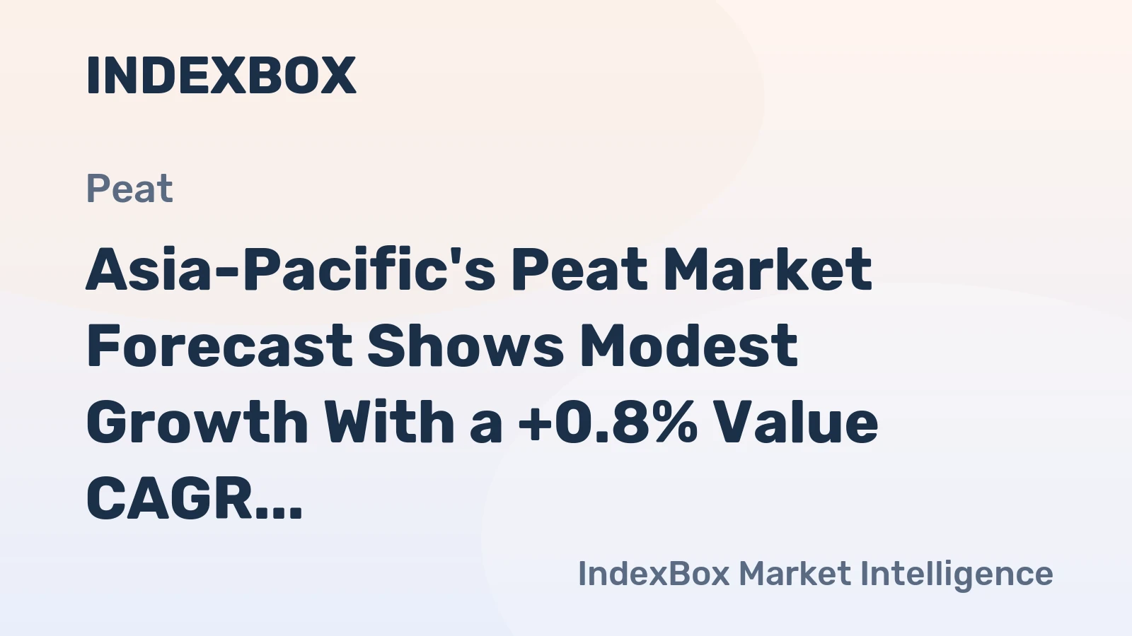 Asia-Pacific's Peat Market Forecast Shows Modest Growth With a +0.8% Value CAGR Through 2035