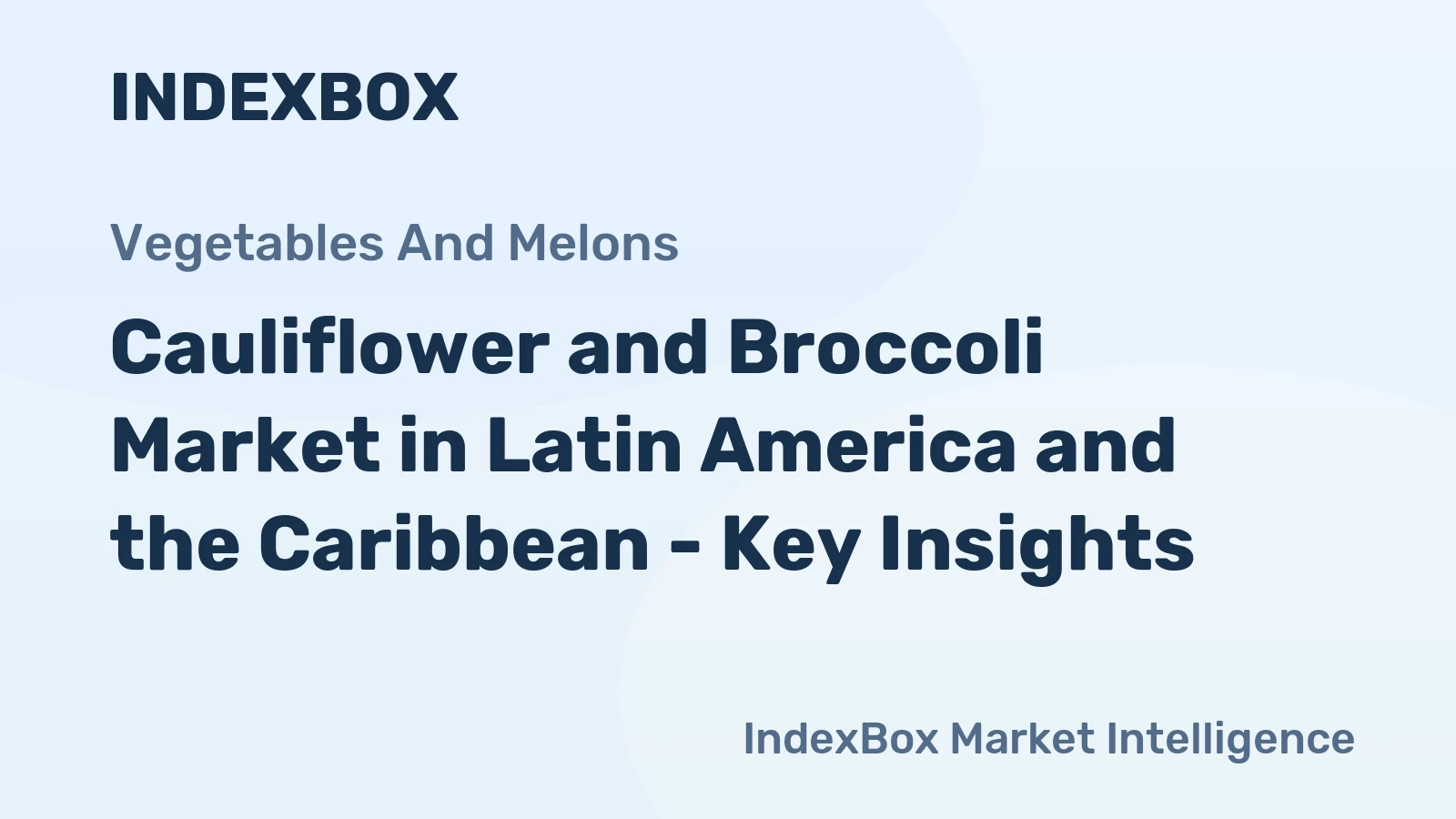 Cauliflower and Broccoli Market in Latin America and the Caribbean - Key Insights