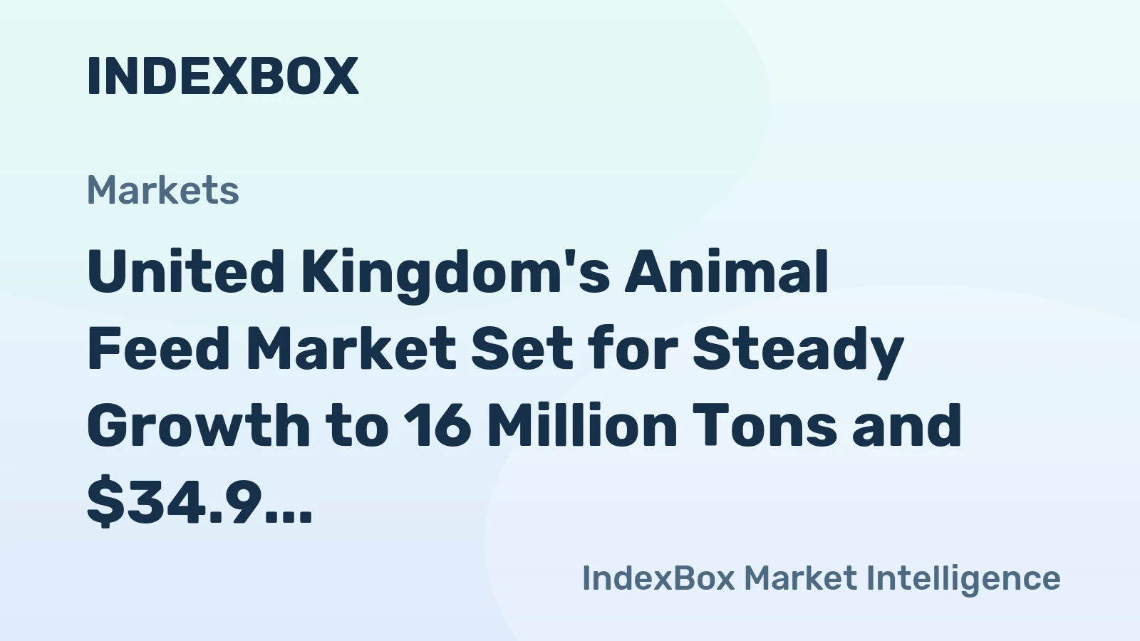 United Kingdom's Animal Feed Market Set for Steady Growth to 16 Million Tons and $34.9 Billion