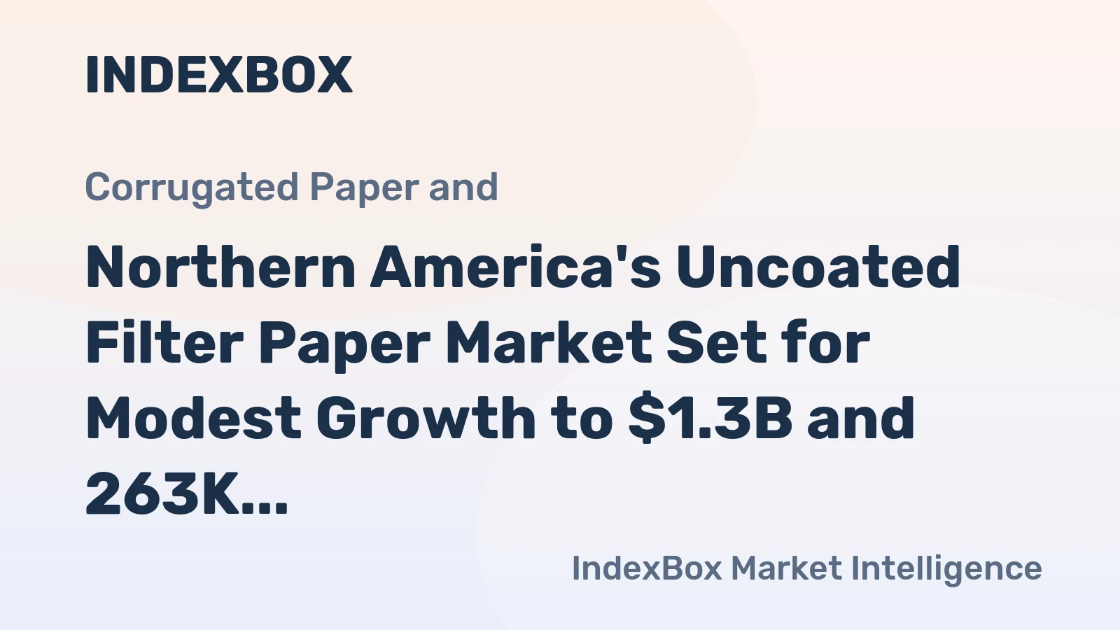 Northern America's Uncoated Filter Paper Market Set for Modest Growth to $1.3B and 263K Tons